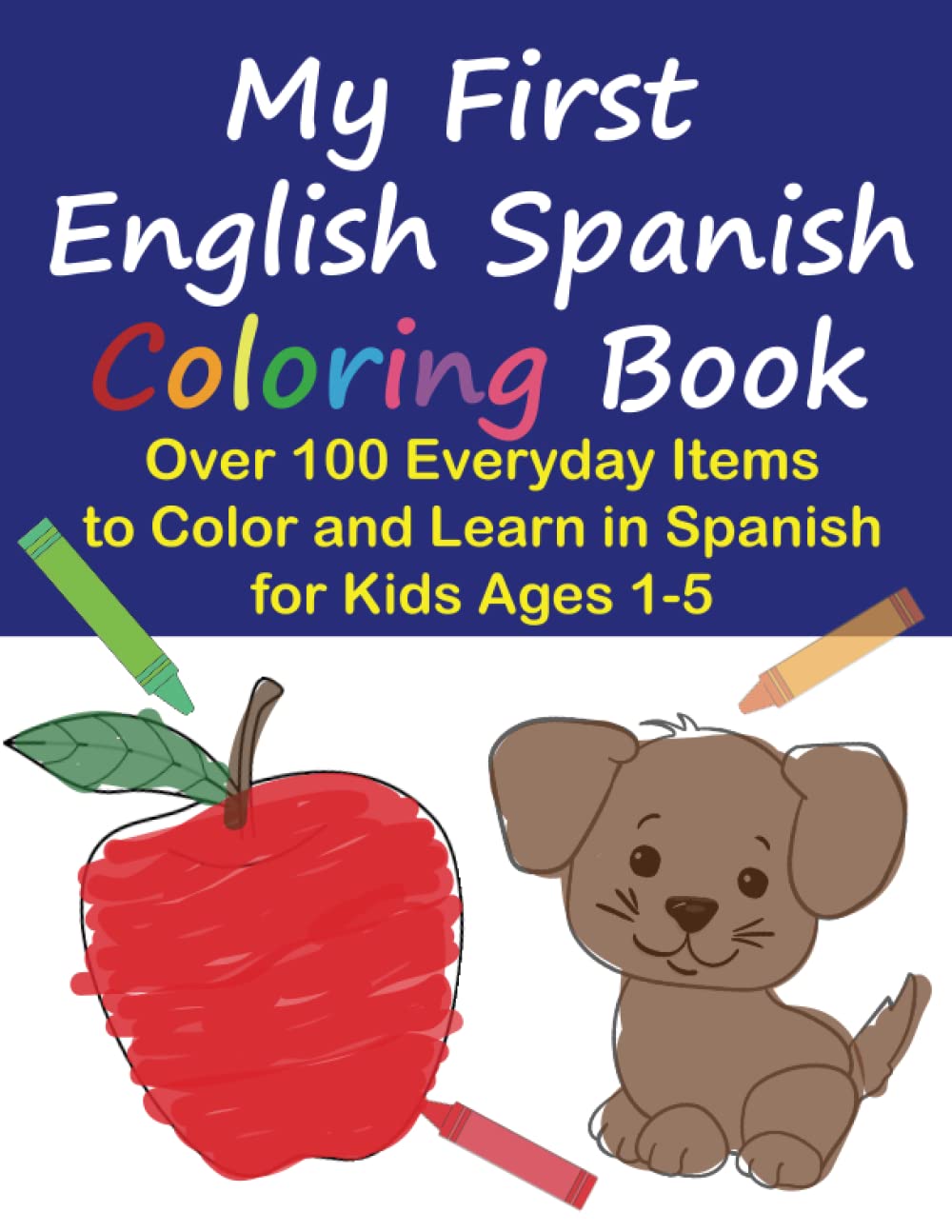 My First English Spanish Coloring Book: Over 100 Everyday Items to ...