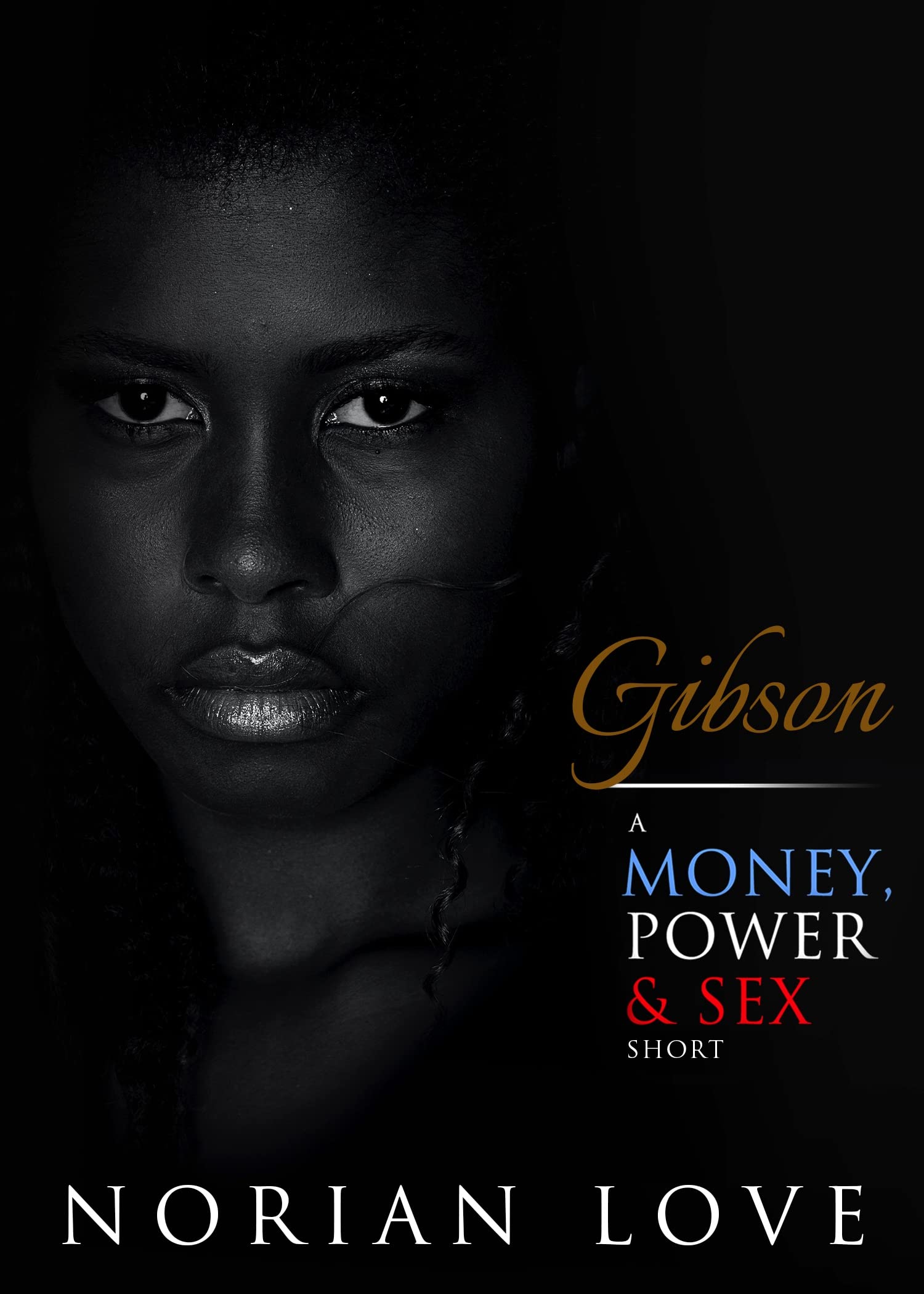Gibson: A Money, Power & Sex Short by Norian Love | Goodreads