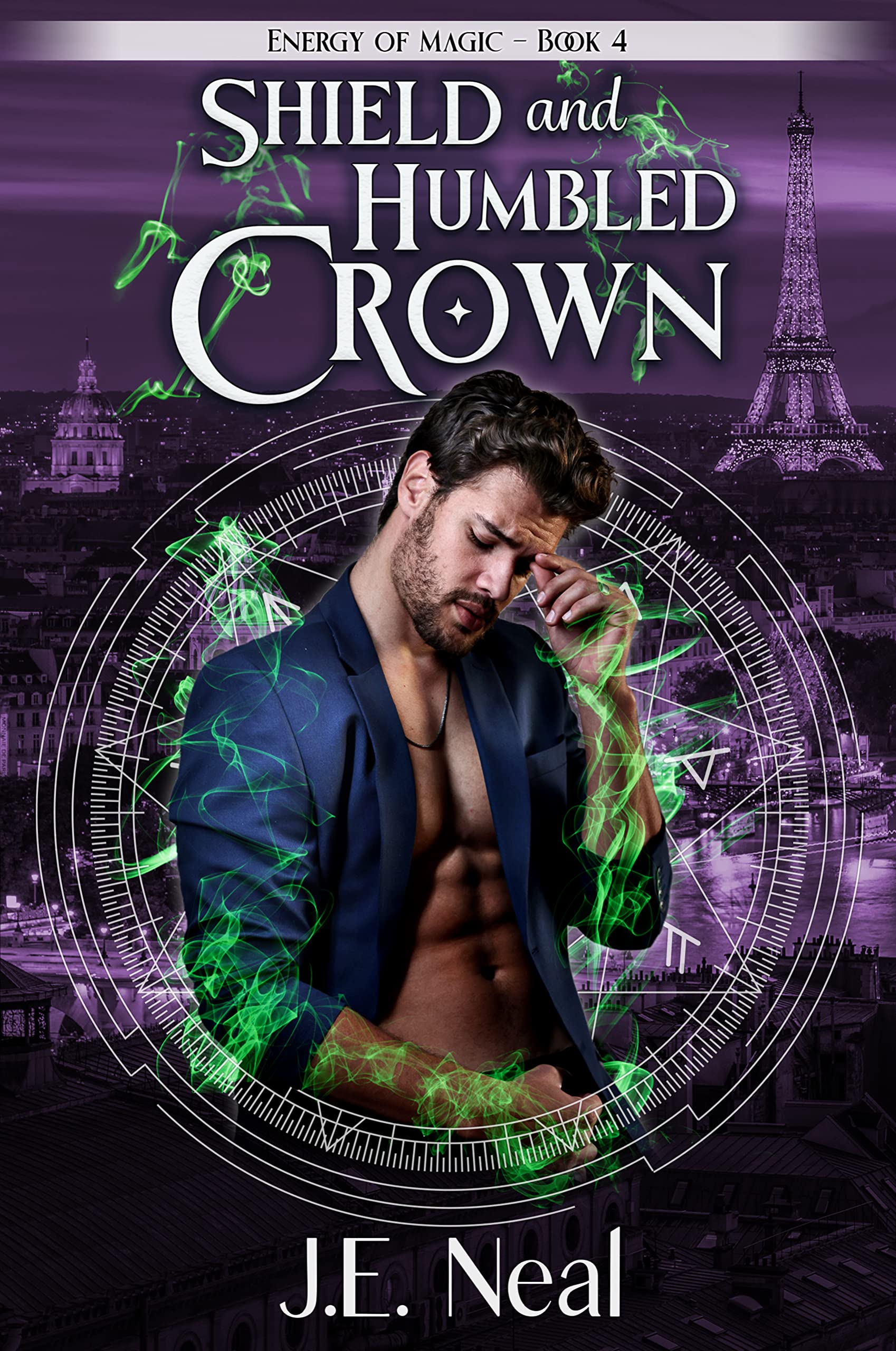Shield and Humbled Crown (Energy of Magic Book 4) by J.E. Neal | Goodreads