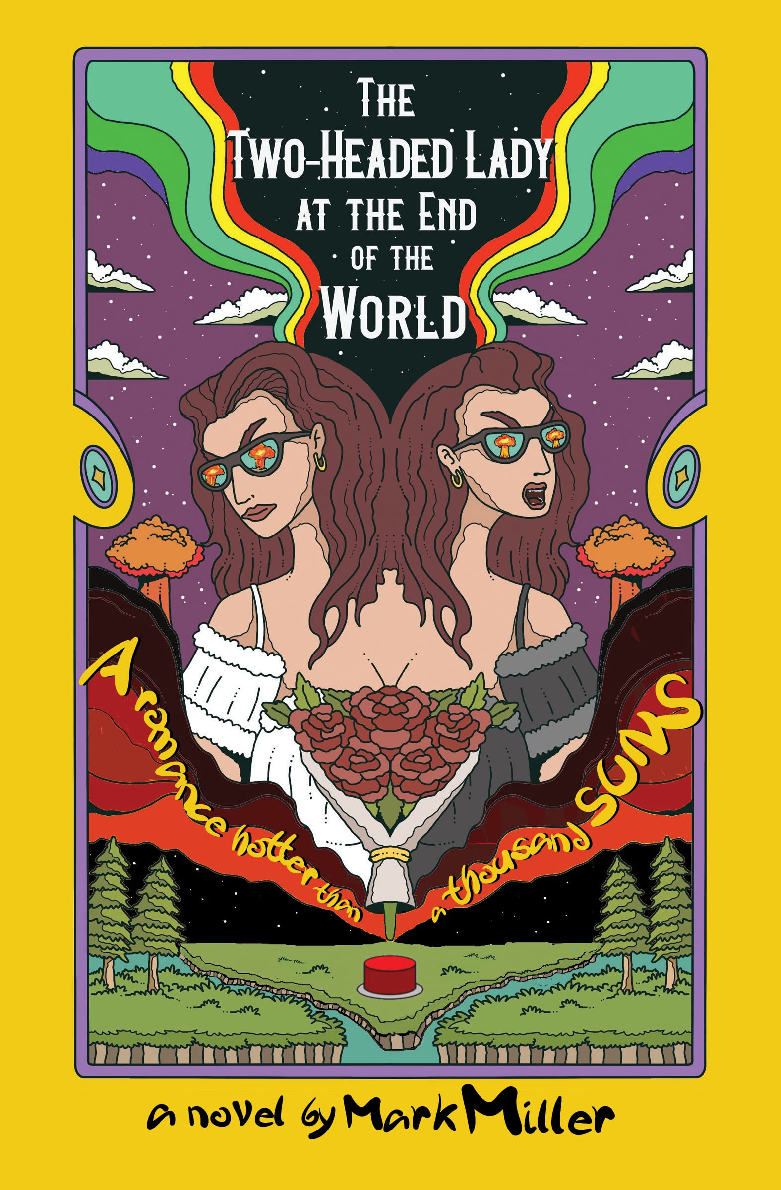 The Two-Headed Lady at the End of the World by Mark Miller | Goodreads