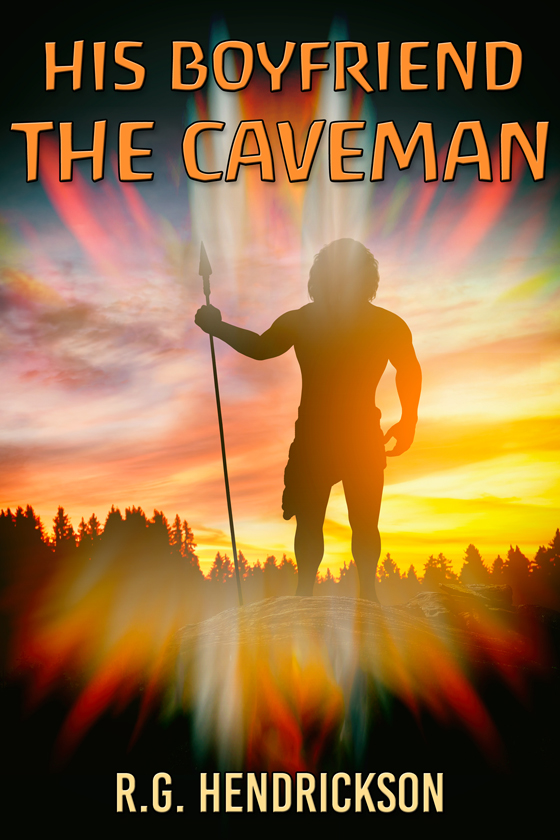 His Boyfriend the Caveman by R.G. Hendrickson | Goodreads