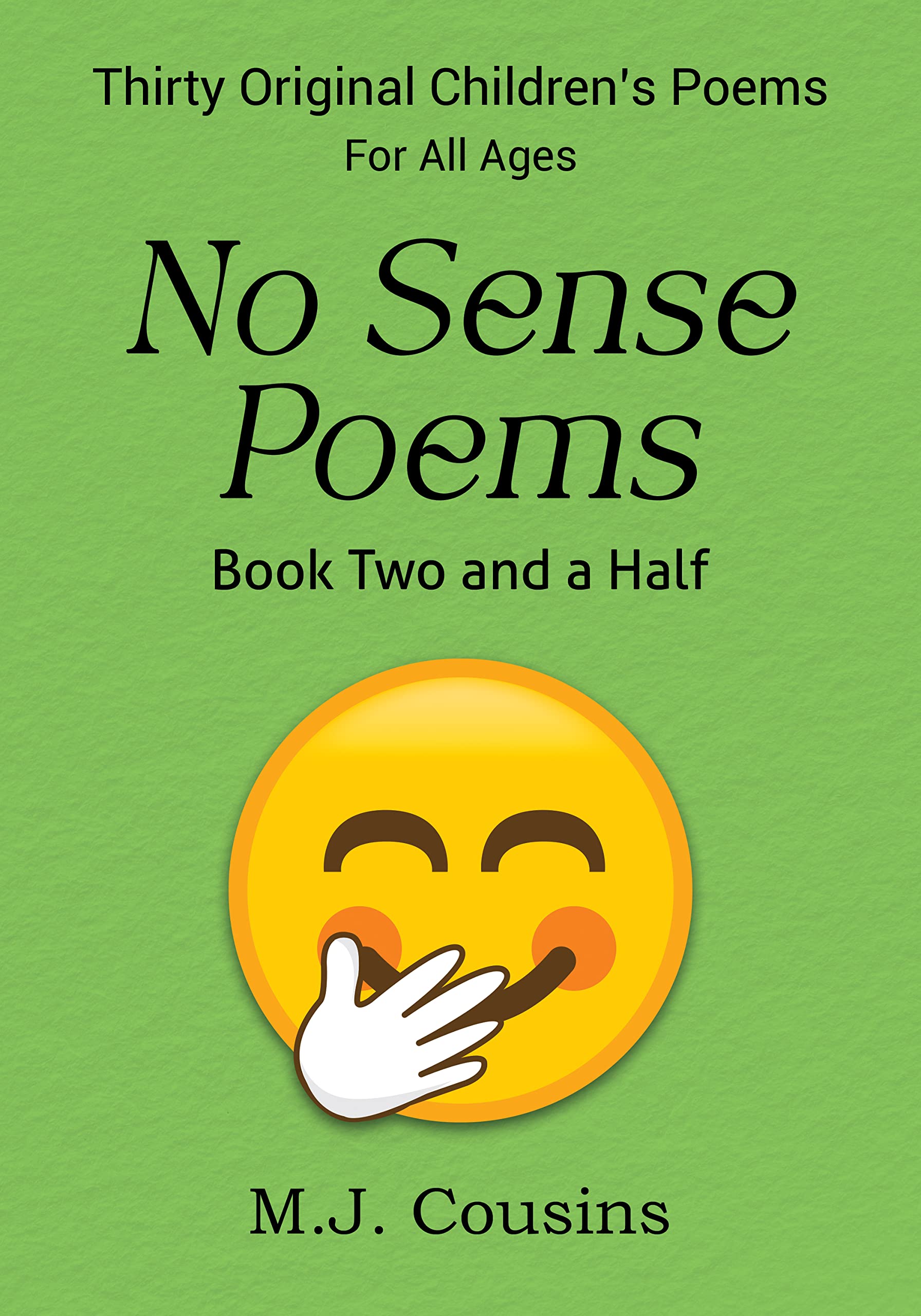 No Sense Poems Book Two 1/2: Thirty Original Children’s Poems for All ...