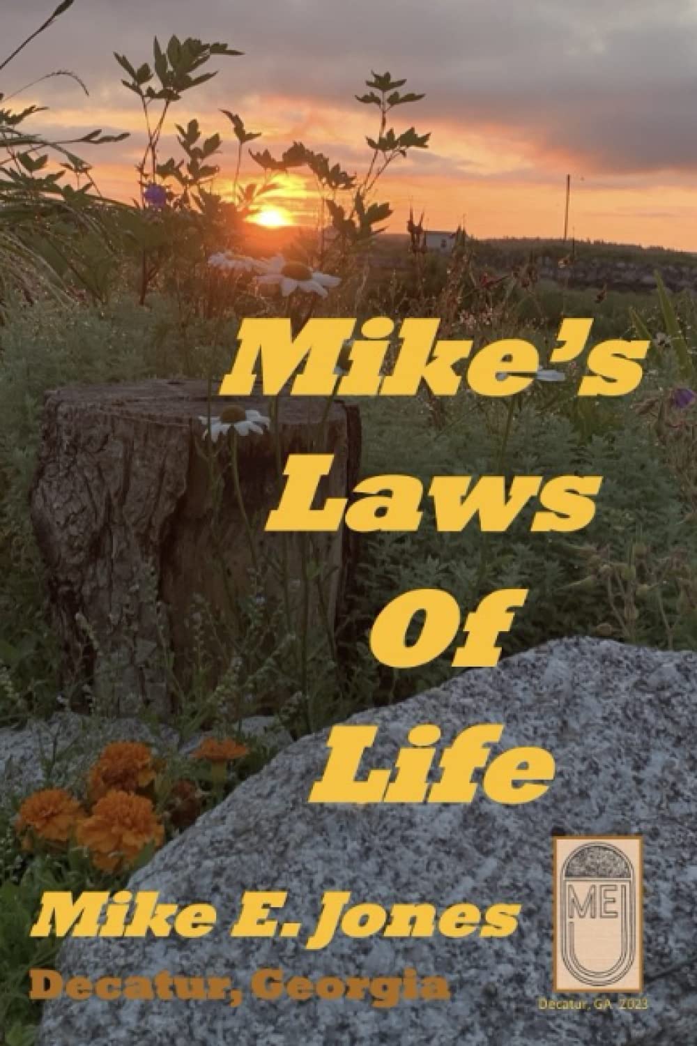 Mike's Laws of Life by Mike E. Jones | Goodreads
