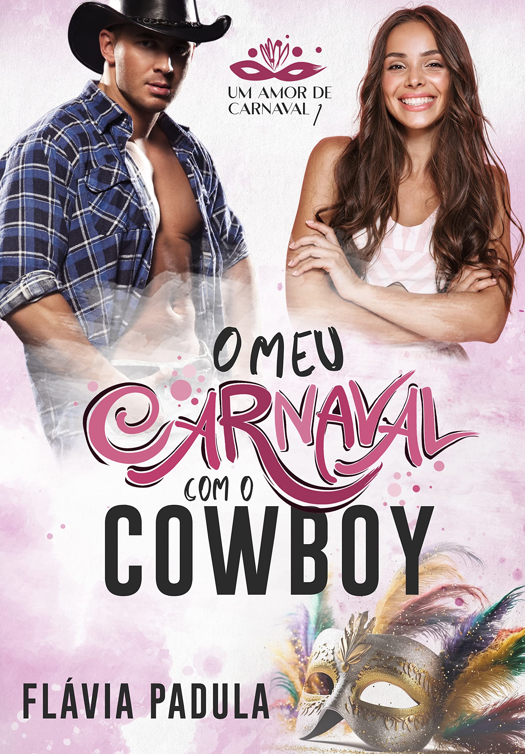 O Meu Carnaval com o Cowboy: Um Amor de Carnaval 1 (Homens Arrogantes ...