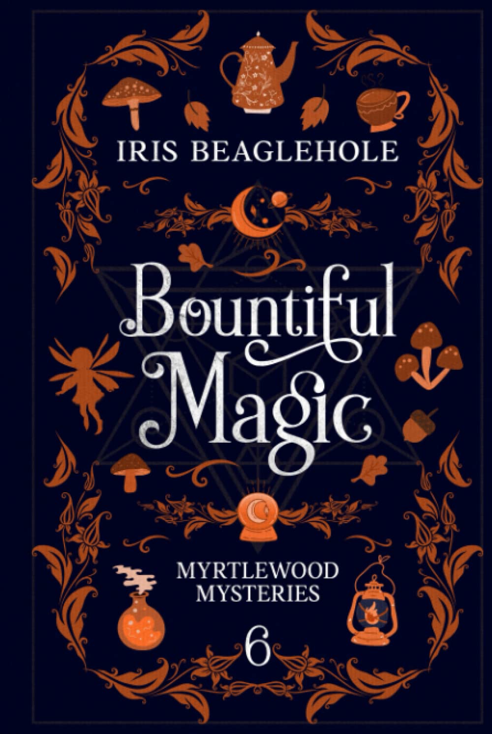 Bountiful Magic: Myrtlewood Mysteries Book 6 by Iris Beaglehole | Goodreads