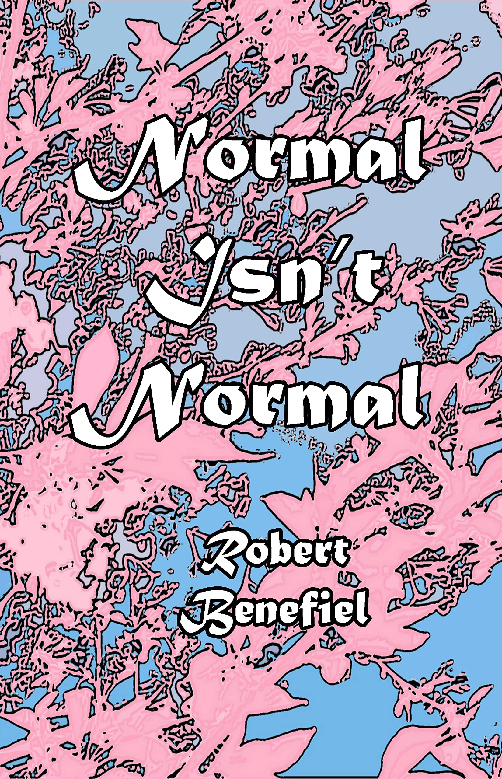 Normal Isn't Normal by Robert Benefiel | Goodreads