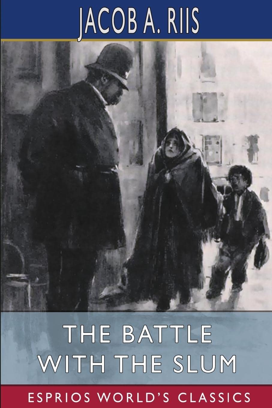 The Battle With the Slum (Esprios Classics) by Jacob A. Riis | Goodreads