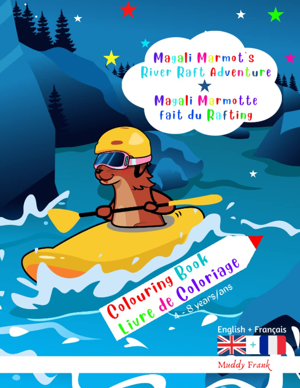 Anglais Français Magali Marmot's River Raft Adventure Colouring Book ...