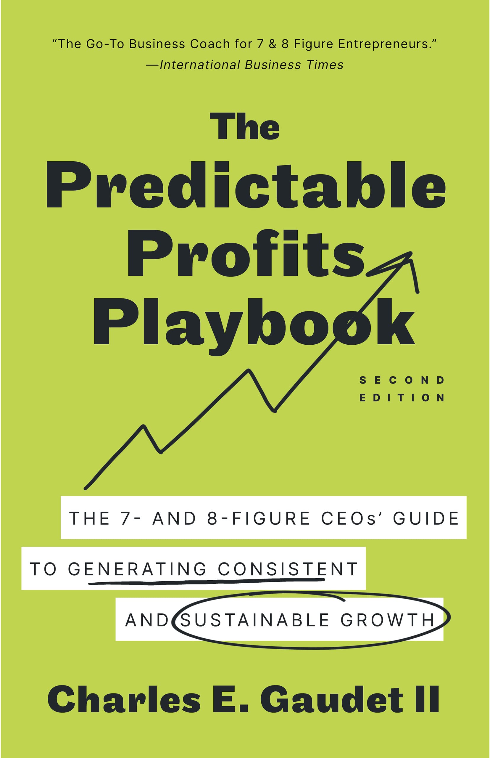 The Predictable Profits Playbook: The 7- and 8-Figure CEOs’ Guide to ...