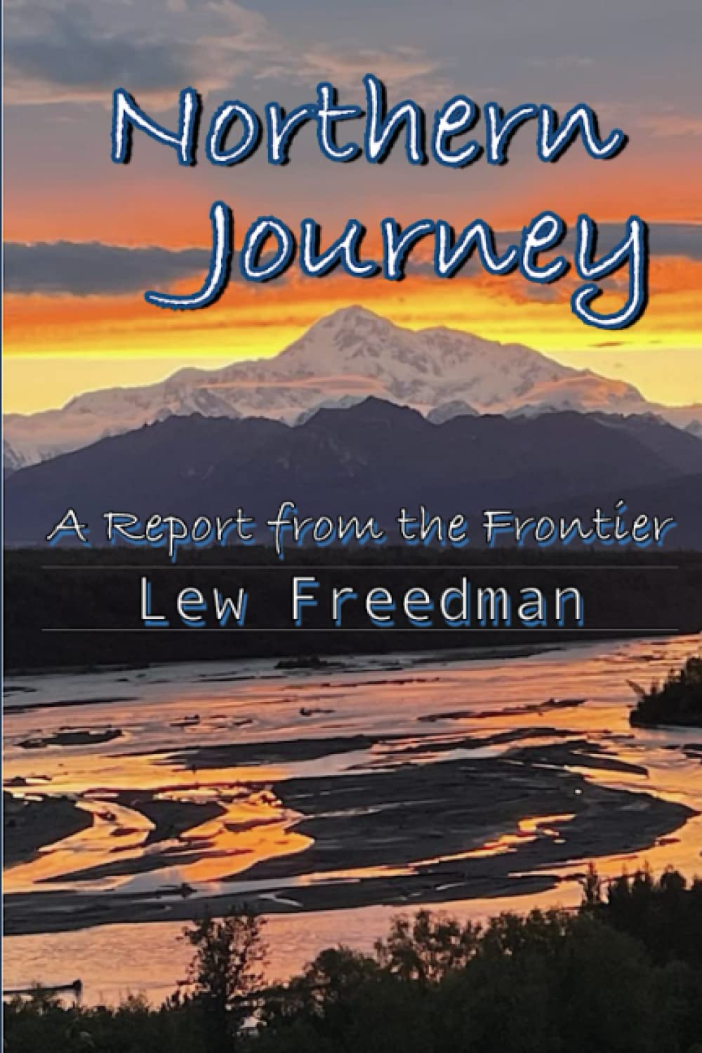 Northern Journey: A Report from the Frontier by Lew Freedman | Goodreads