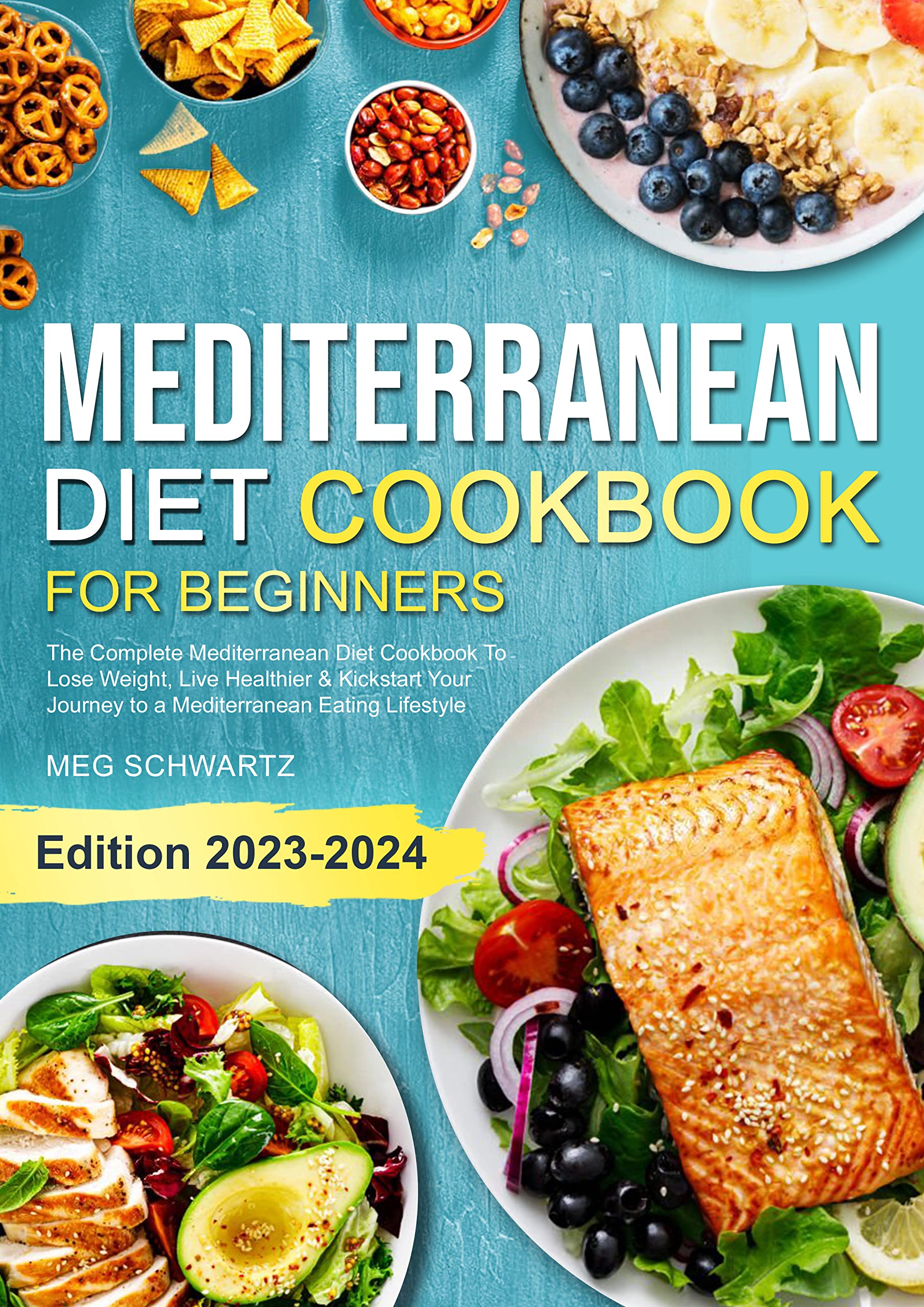 MEDITERRANEAN DIET COOKBOOK FOR BEGINNERS The Complete Mediterranean MEDITERRANEAN DIET COOKBOOK FOR BEGINNERS The Complete Mediterranean