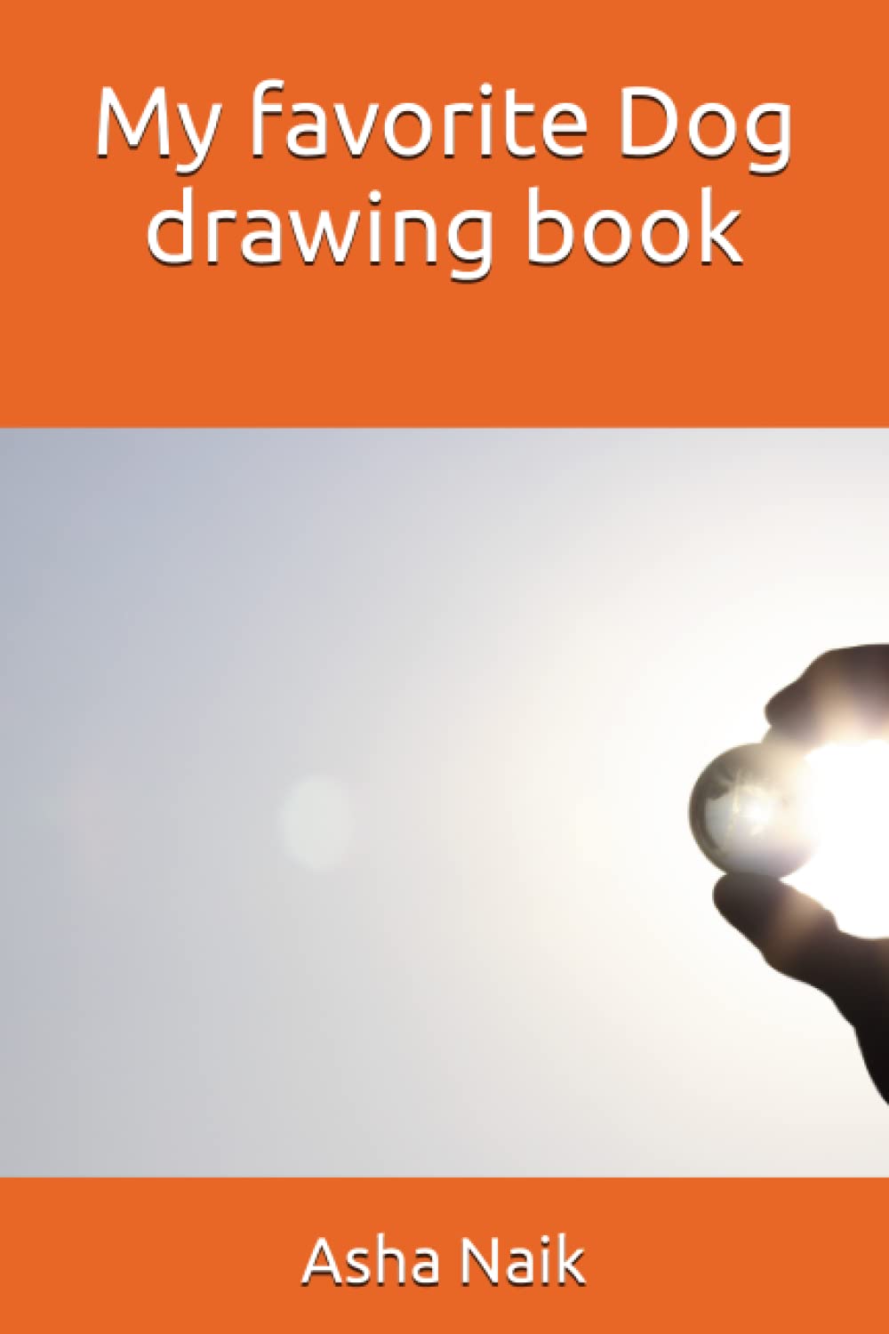 My favorite Dog drawing book by Ms Asha Naik | Goodreads