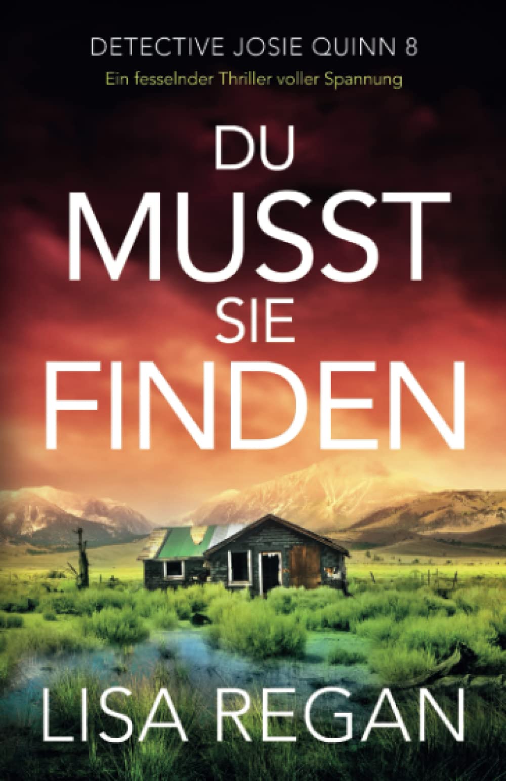 Du musst sie finden (Detective Josie Quinn #8) by Lisa Regan | Goodreads
