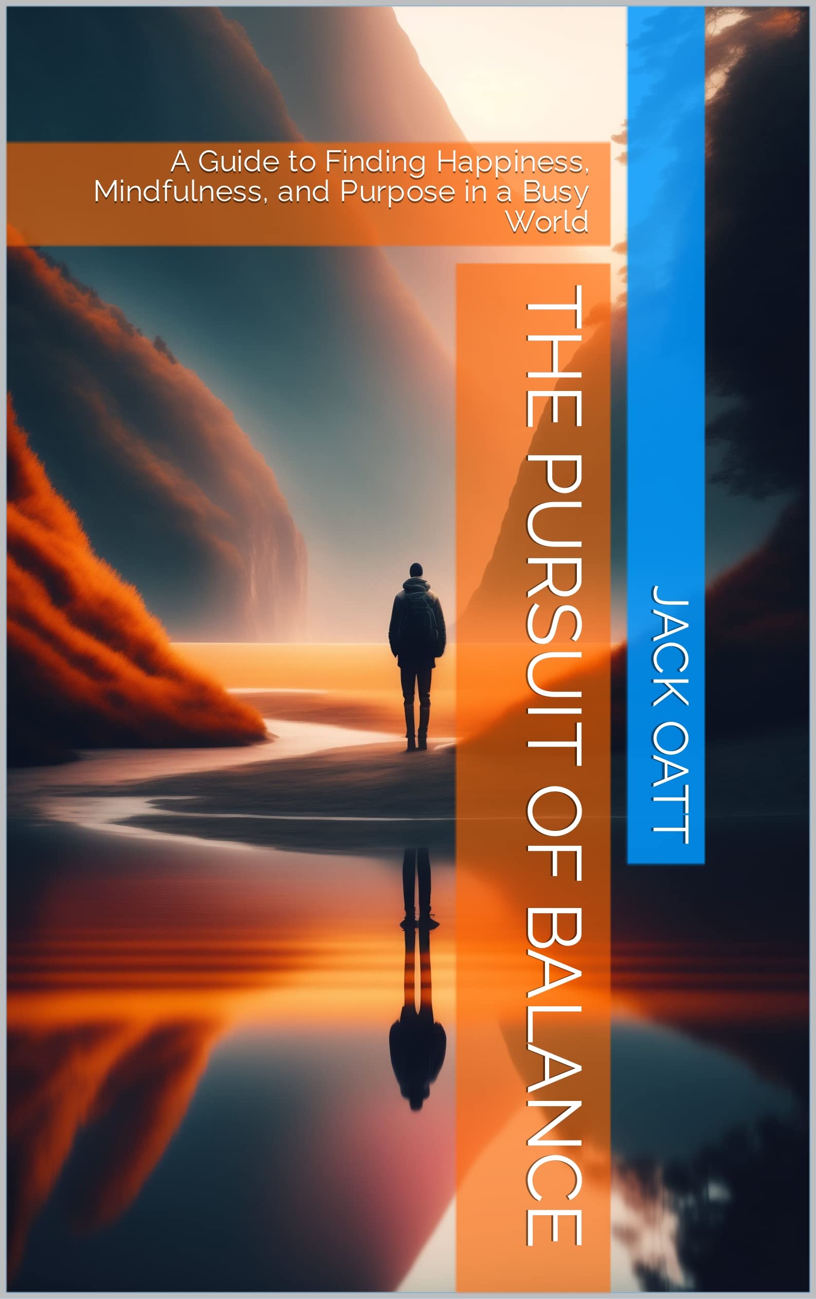 The Pursuit of Balance: A Guide to Finding Happiness, Mindfulness, and ...