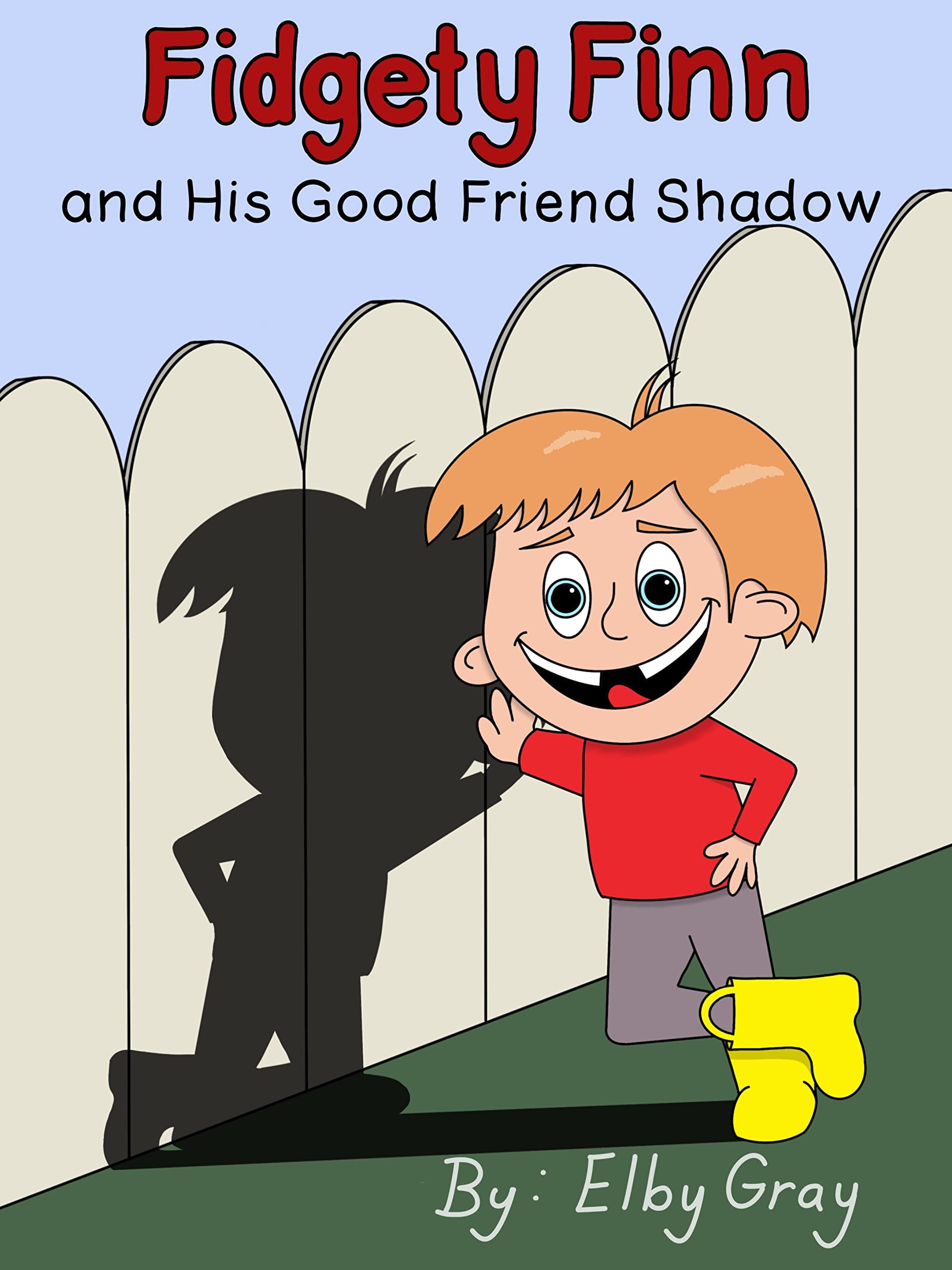 Fidgety Finn and His Good Friend Shadow by Elby Gray | Goodreads