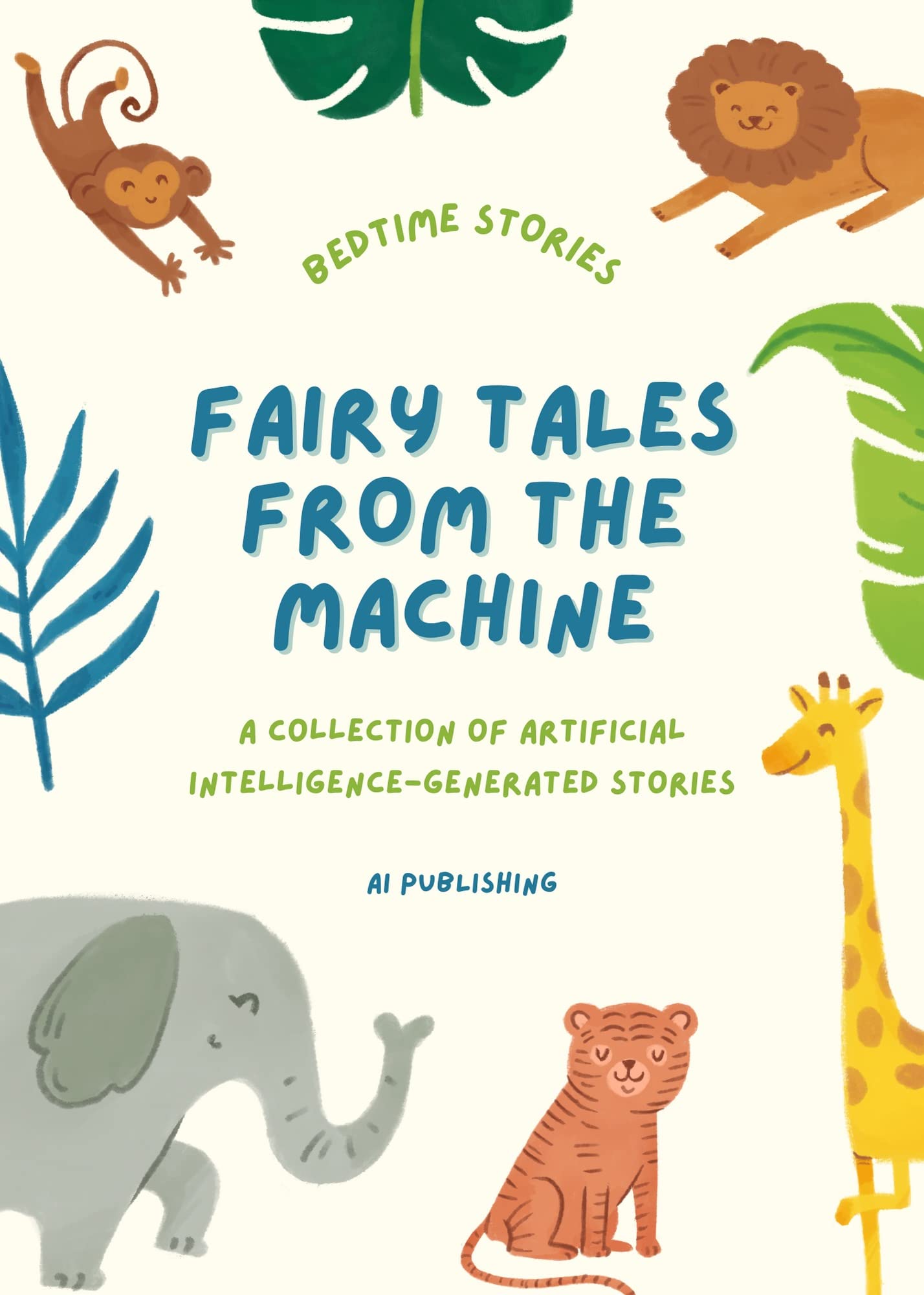 Fairy Tales from the Machine: A Collection of Artificial Intelligence ...