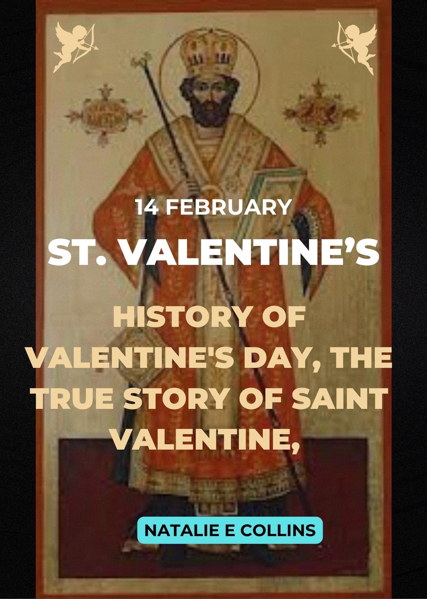 St. Valentine’s:: History of Valentine's Day, The True Story of Saint ...