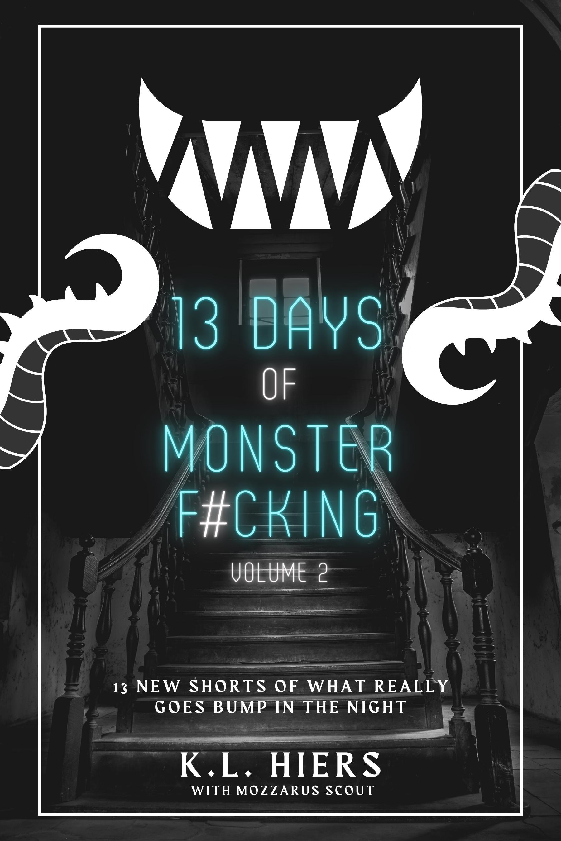 13 Days of Monster F#cking Volume 2 by K.L. Hiers | Goodreads