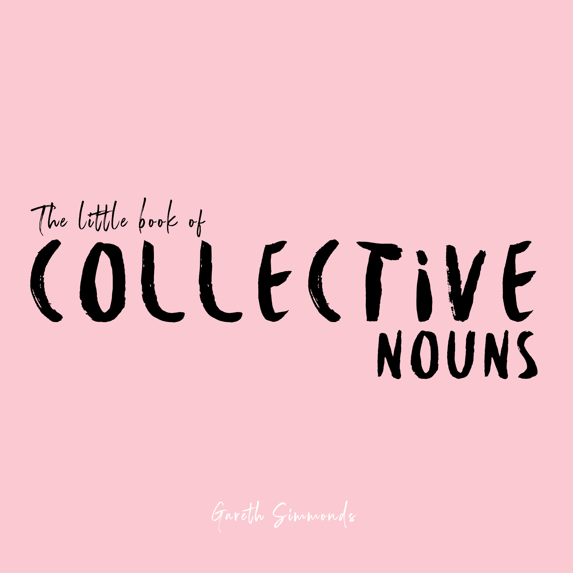 The Little Book of Collective Nouns by Gareth Simmonds | Goodreads