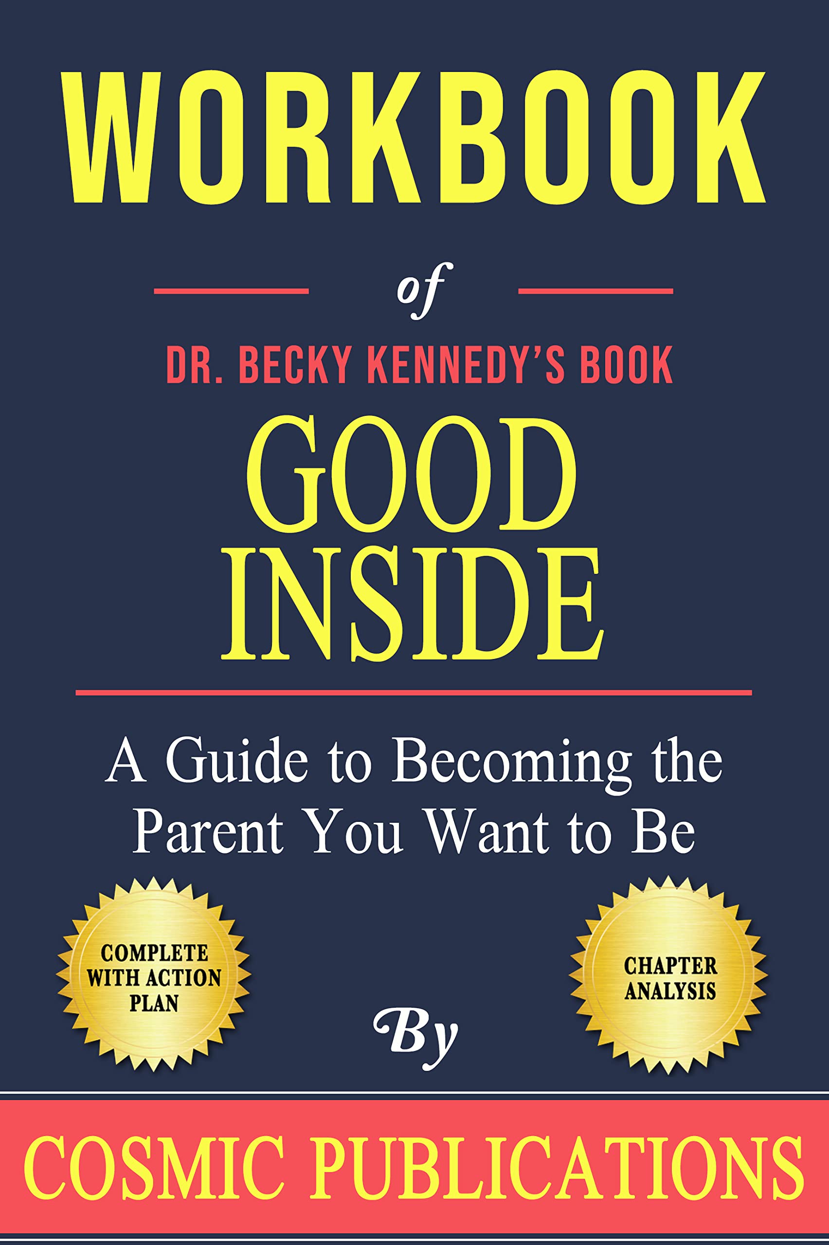 Workbook of Becky Kennedy's Book Good Inside: A Guide to Becoming the ...