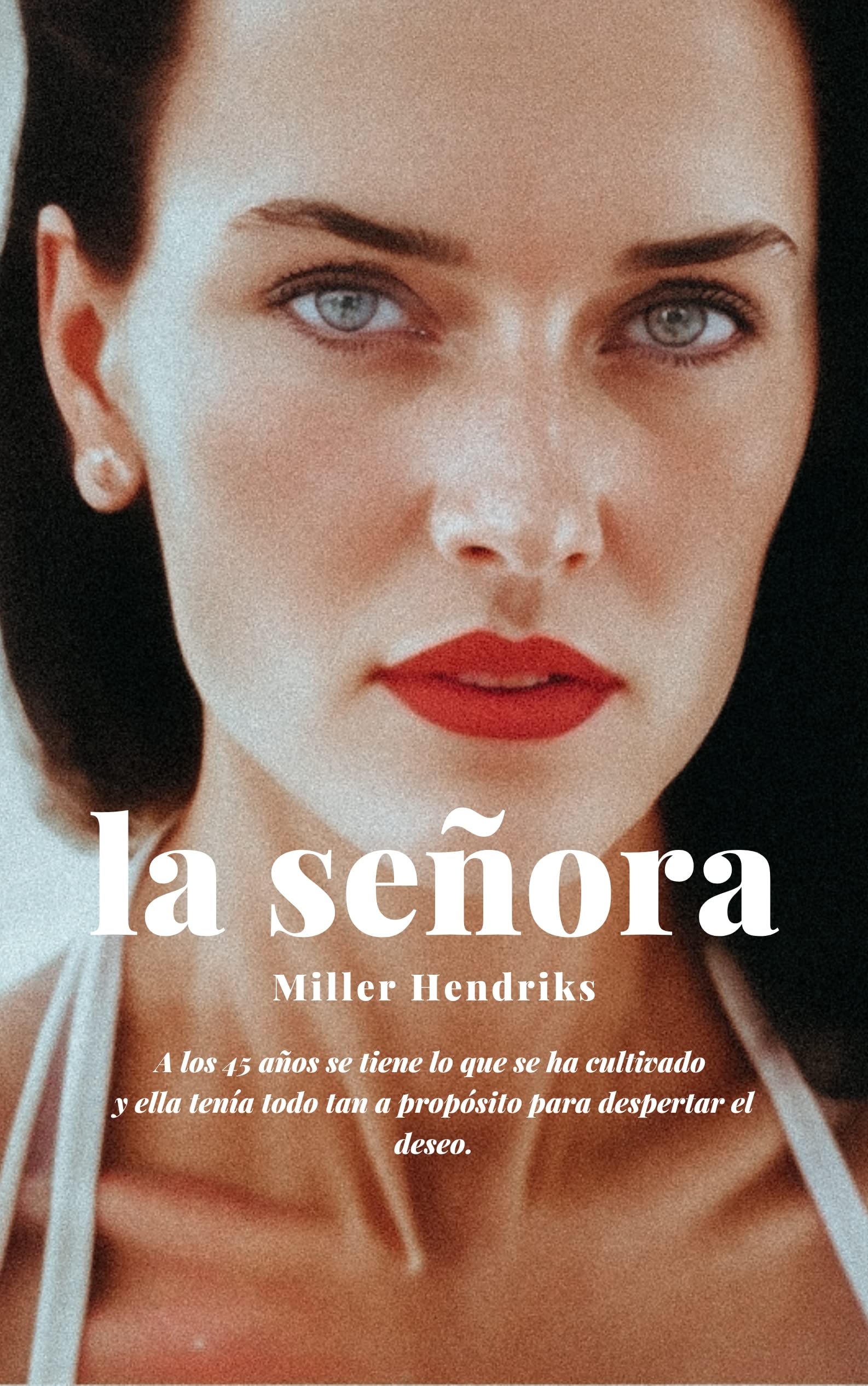 La Señora (Spanish Edition) by Miller Hendriks | Goodreads