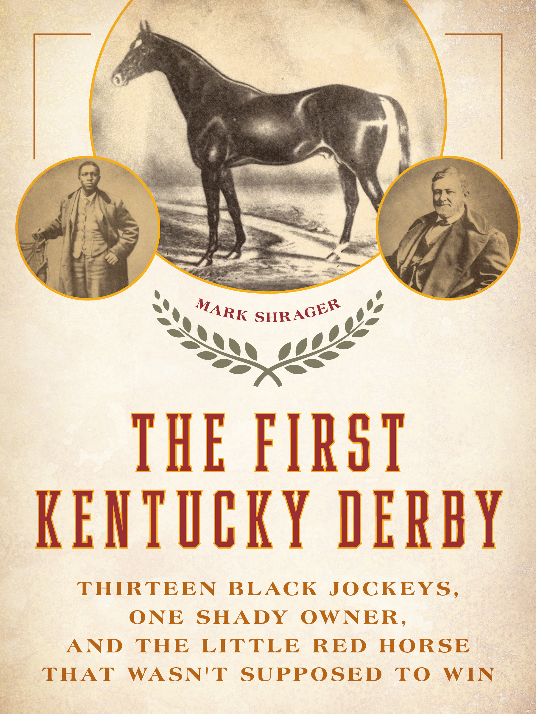 The First Kentucky Derby: Thirteen Black Jockeys, One Shady Owner, and ...