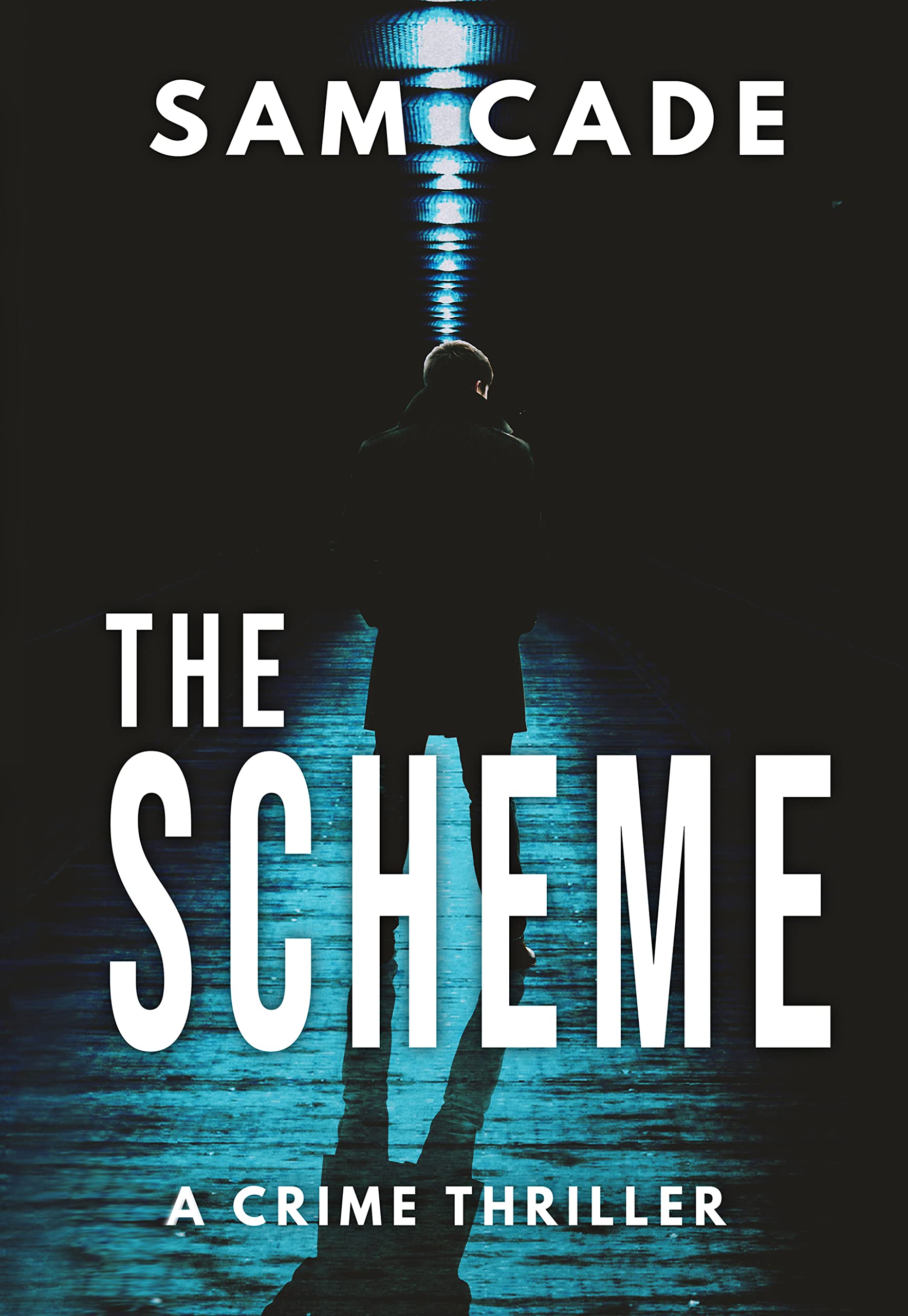The Scheme: A Crime Thriller by Sam Cade | Goodreads