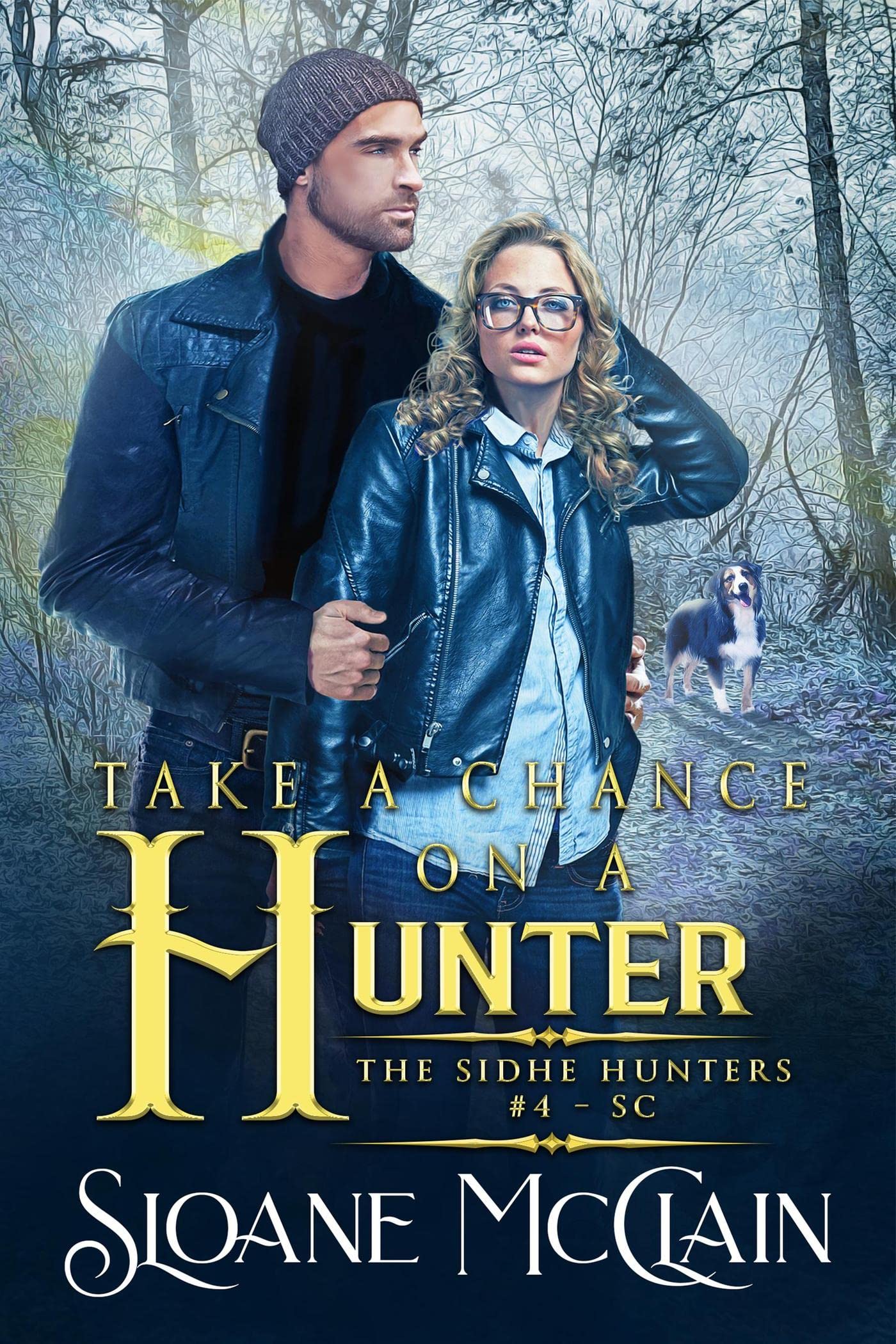 Take a Chance on a Hunter (The Sidhe Hunters, #4) by Sloane McClain ...