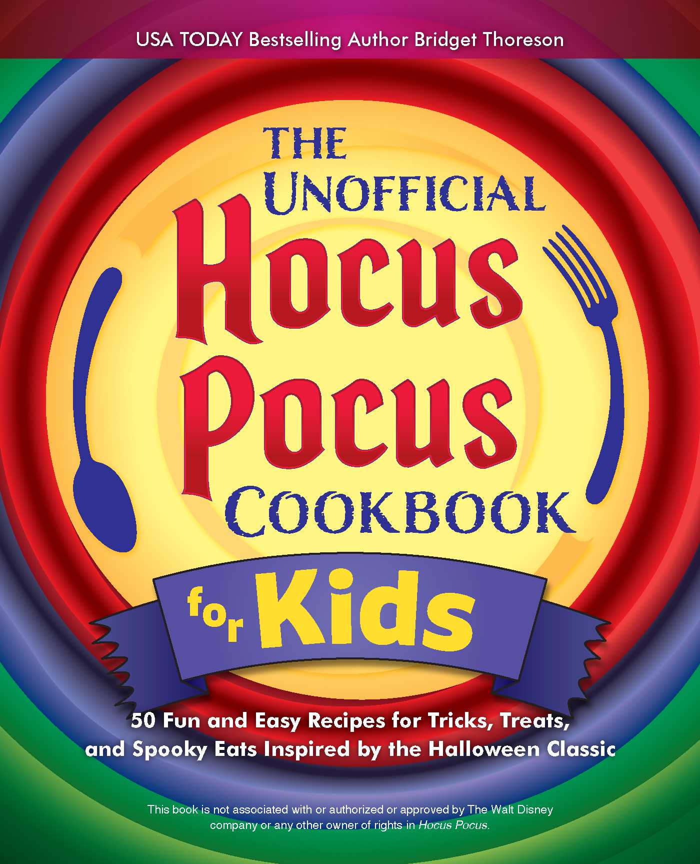 The Unofficial Hocus Pocus Cookbook for Kids: 50 Fun and Easy Recipes ...