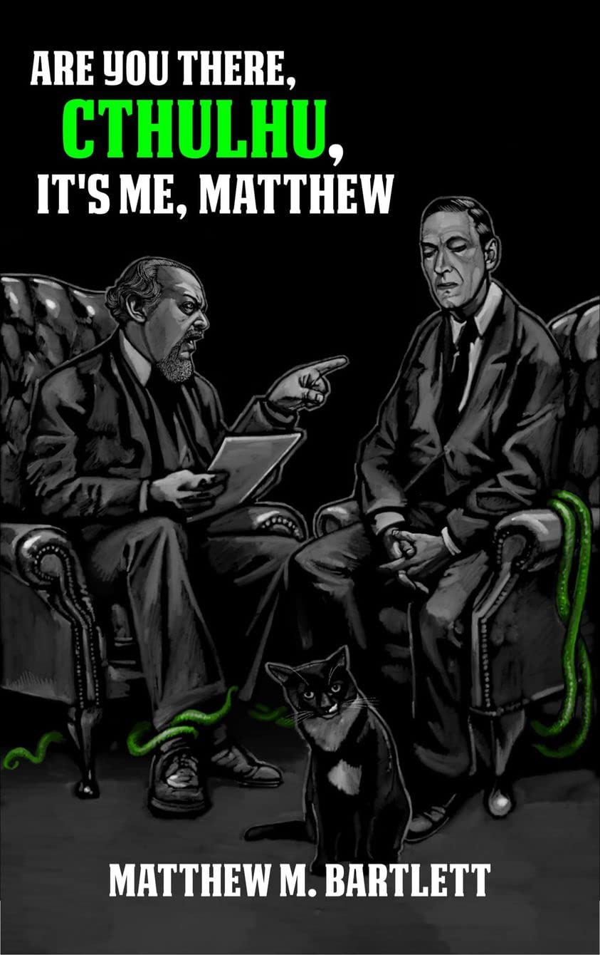 Are You There, Cthulhu? It's me, Matthew. by Matthew M. Bartlett | Goodreads