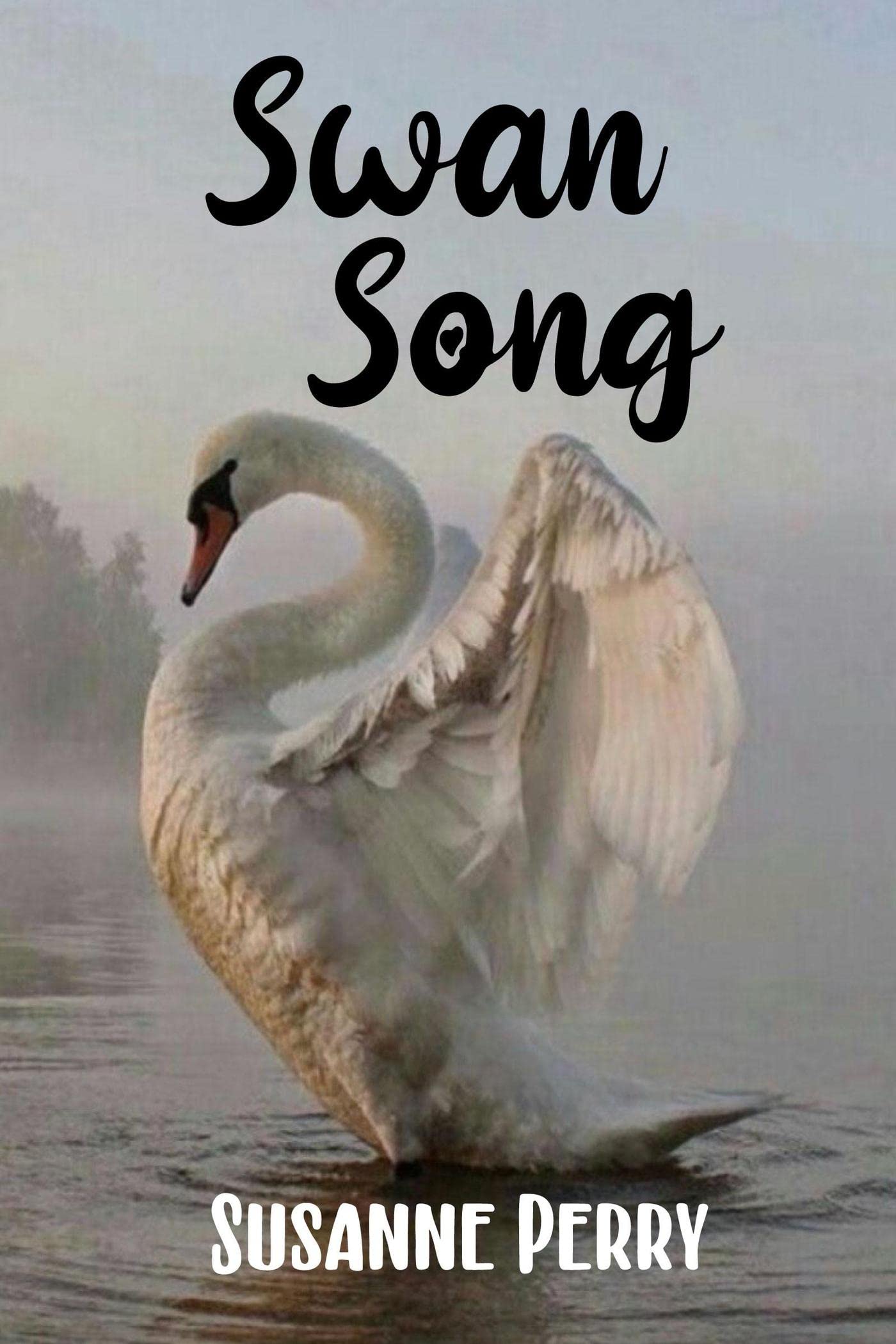 Swan Song by Susanne Perry | Goodreads