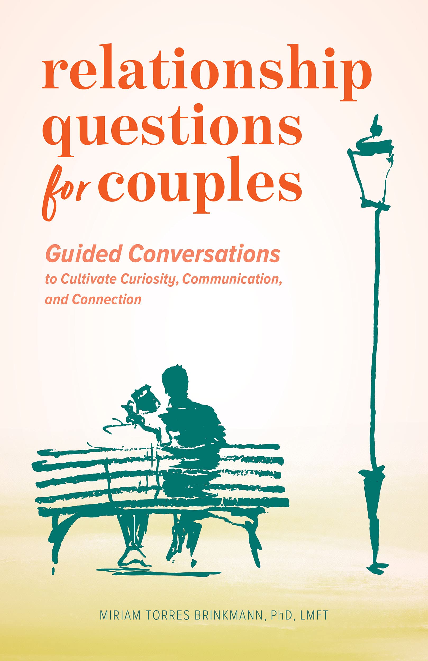 Relationship Questions for Couples: Guided Conversations to Cultivate ...
