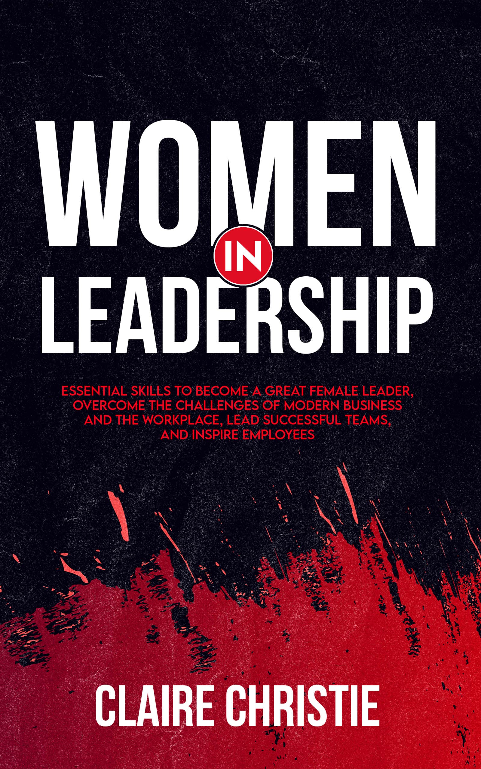 Women in Leadership : Essential skills to become a great female leader ...