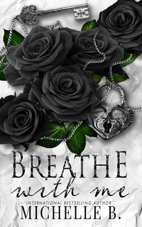 Breathe With Me (Heart, #1) by Michelle B. | Goodreads
