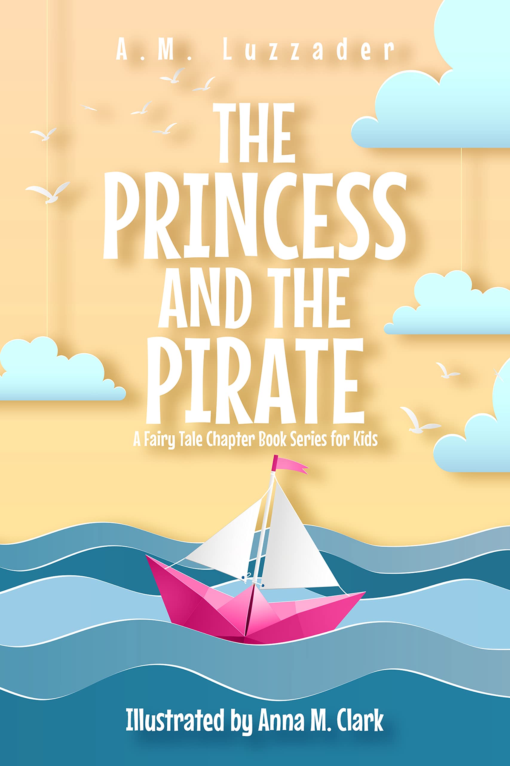 The Princess and the Pirate: A Fairy Tale Chapter Book Series for Kids ...