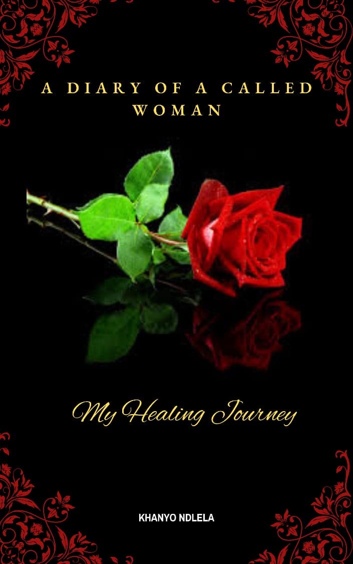A diary of a called woman : My healing journey by Khanyo Ndlela | Goodreads