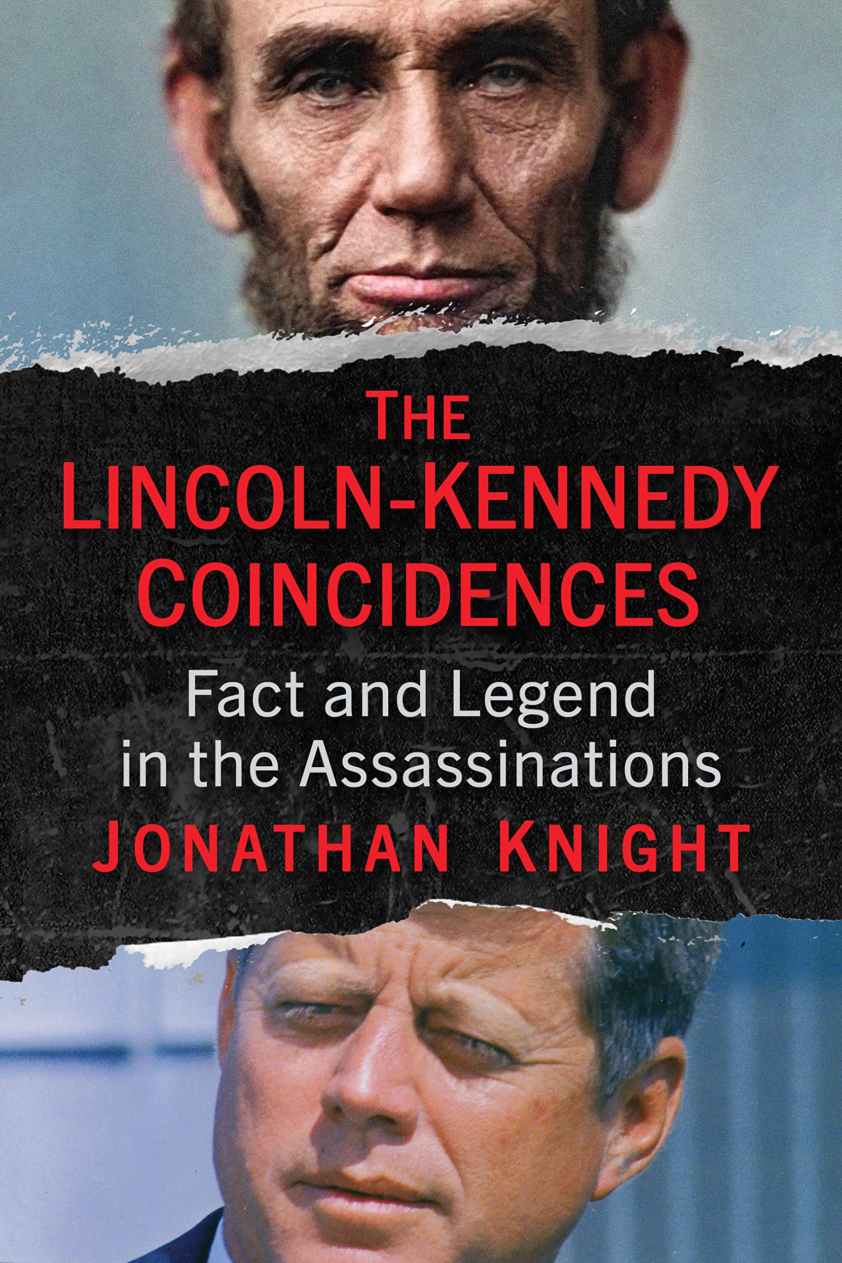 The Lincoln-Kennedy Coincidences: Fact and Legend in the Assassinations ...