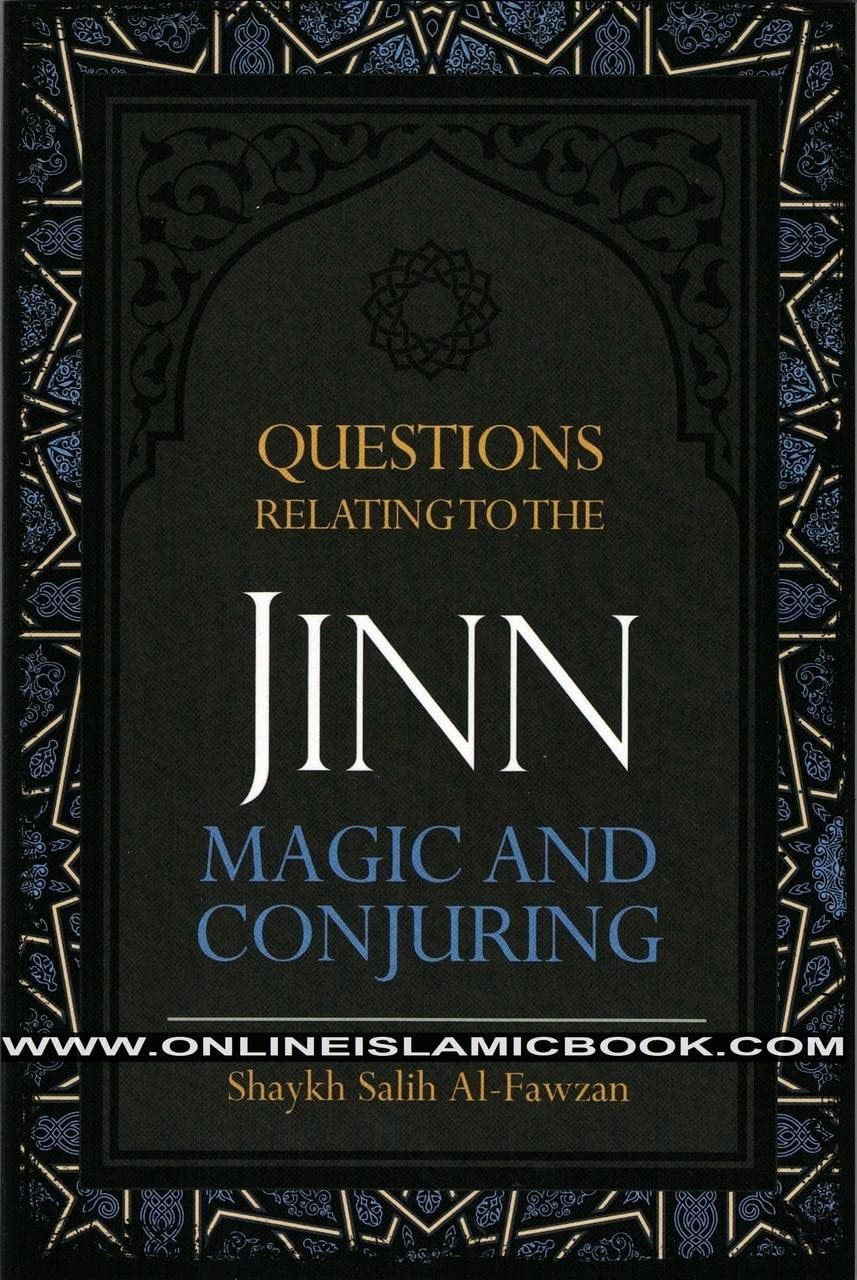 Questions Relating to the Jinn, Magic and Conjuring by Shaykh Salih al ...