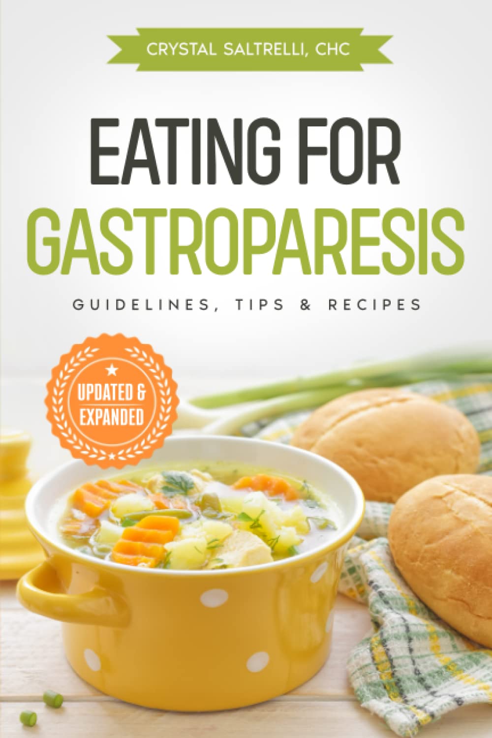 Eating for Gastroparesis: Guidelines, Tips & Recipes by Crystal ...