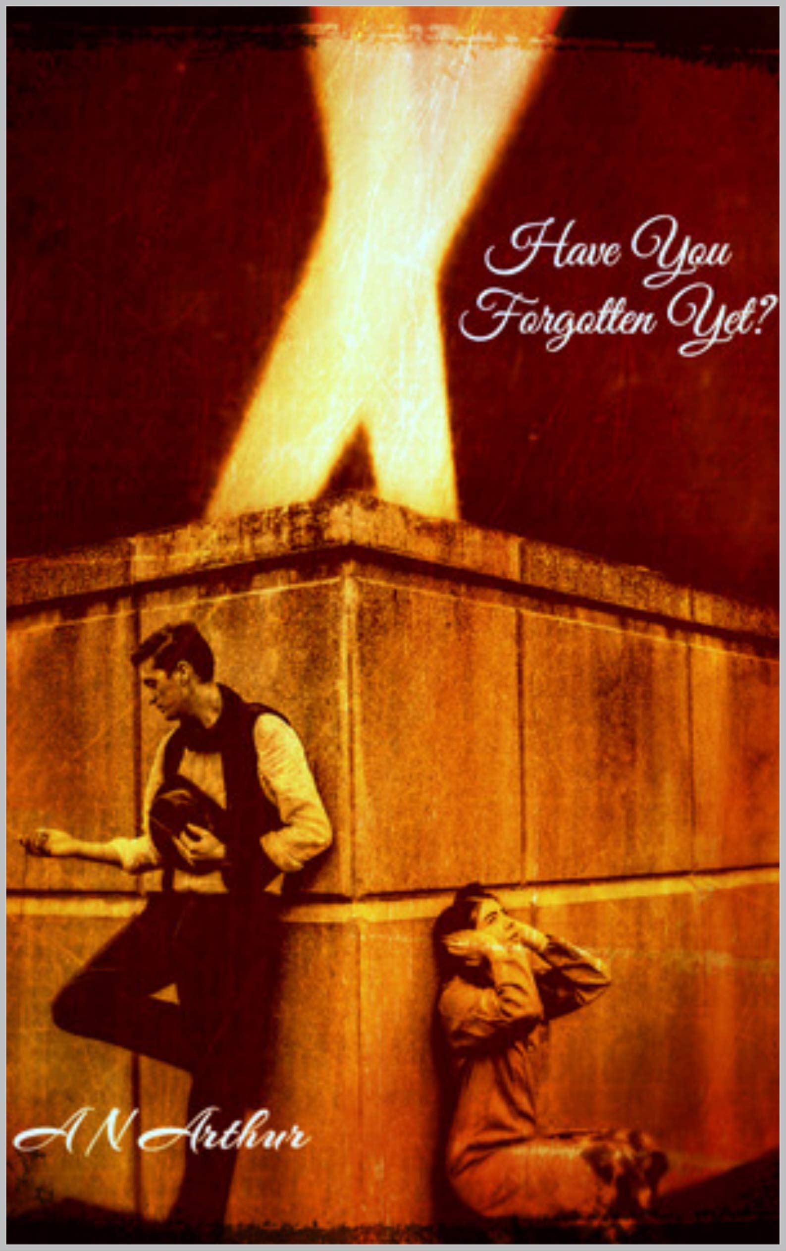 Have You Forgotten Yet? by A N Arthur | Goodreads