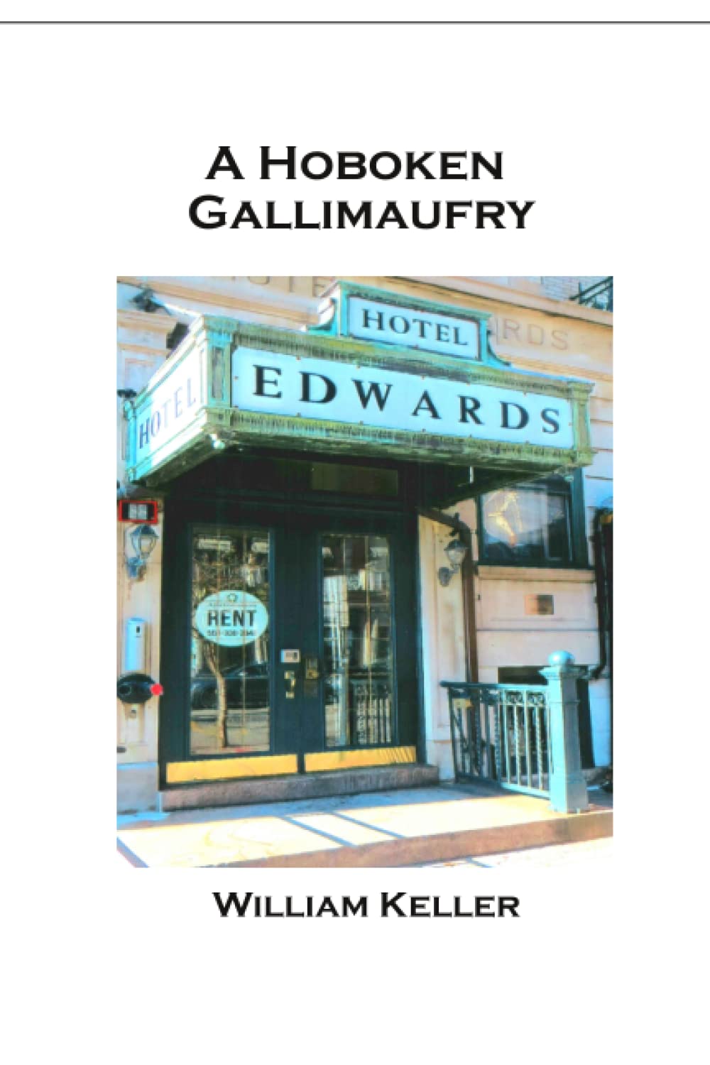 A Hoboken Gallimaufry: Five Novellas, Four Essays, Three Poems, Two ...