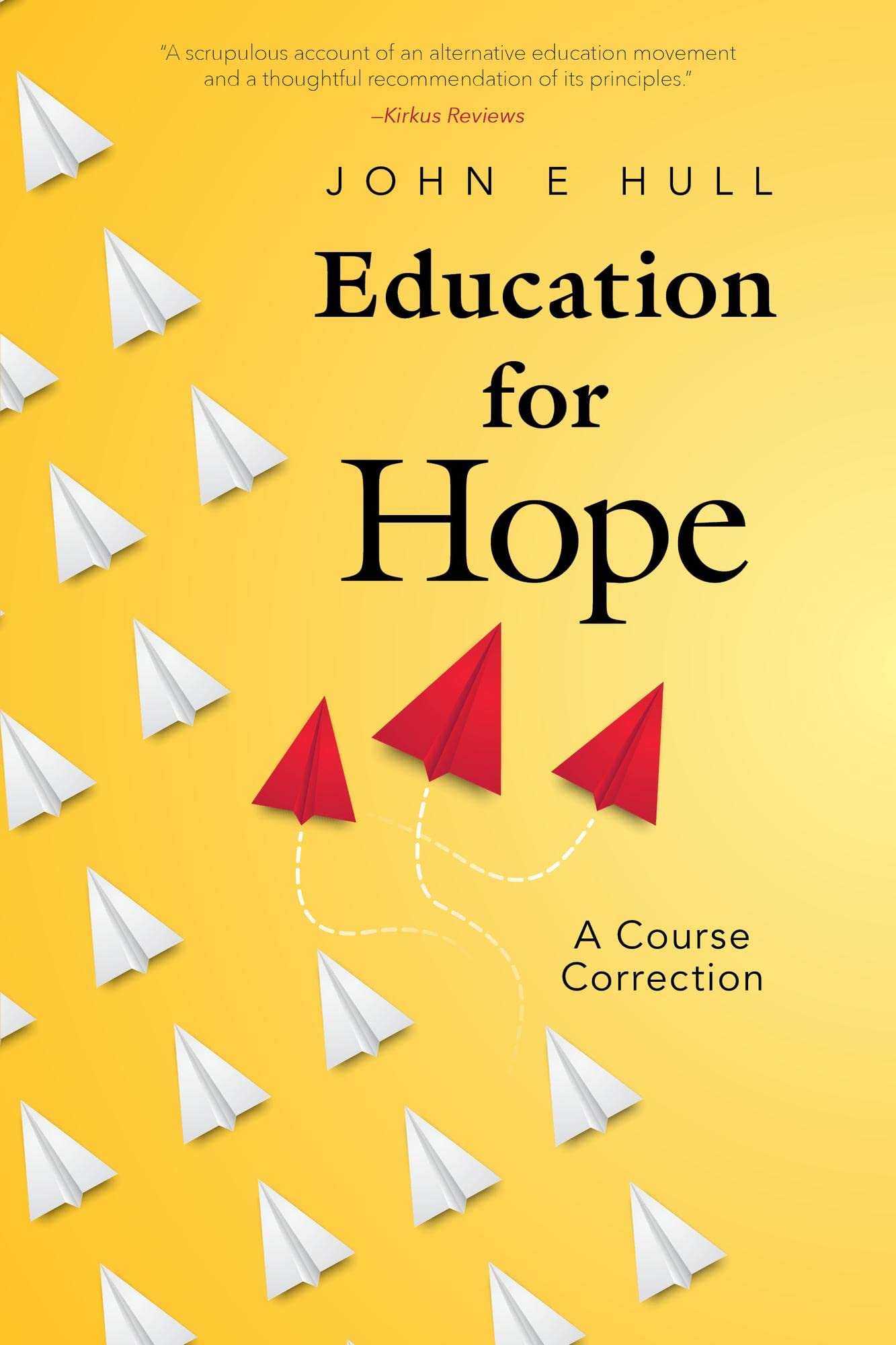 Education for Hope: A Course Correction by John E Hull | Goodreads