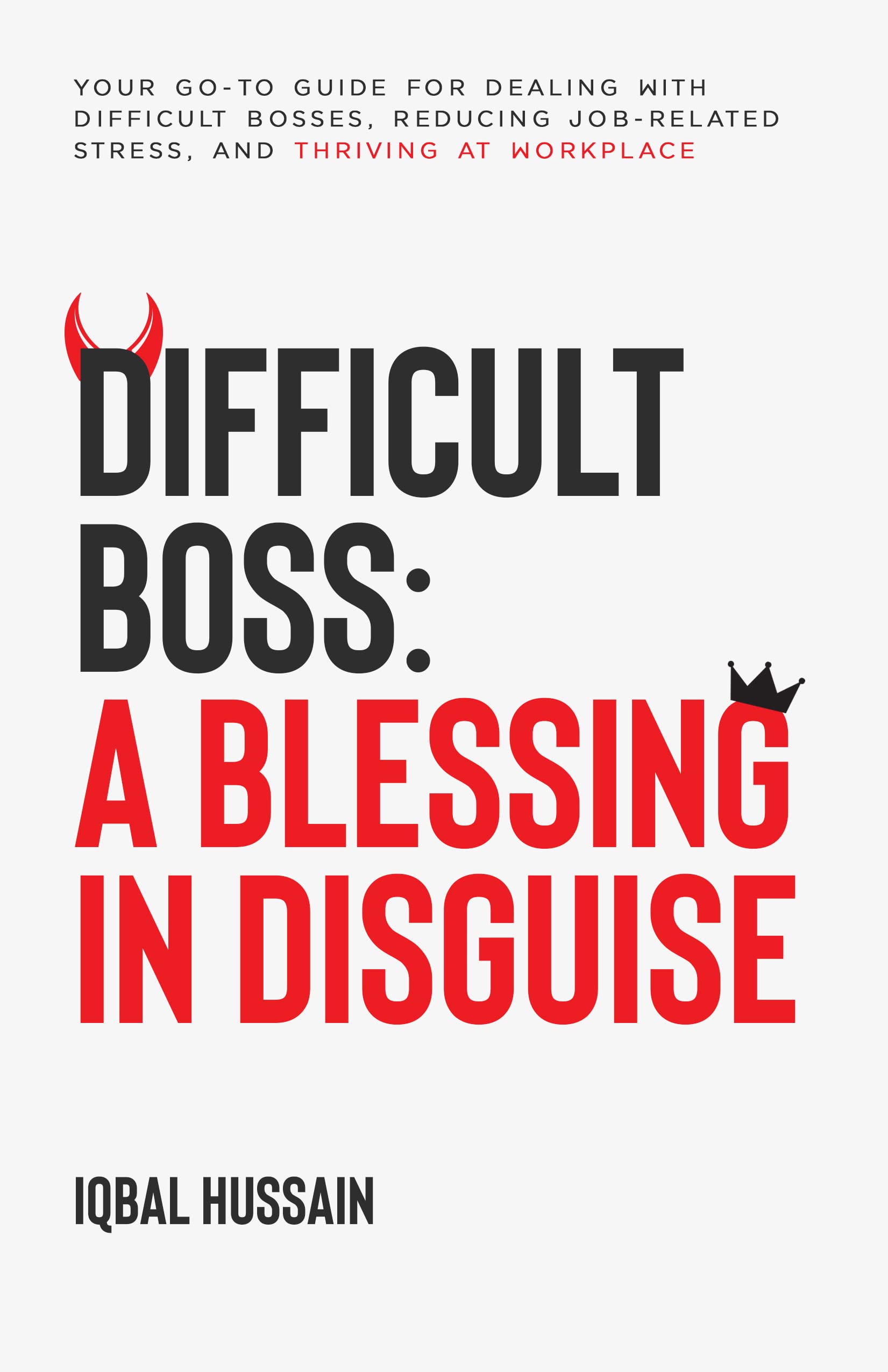 Difficult Boss: A Blessing in Disguise: Your Go-to Guide for Dealing ...