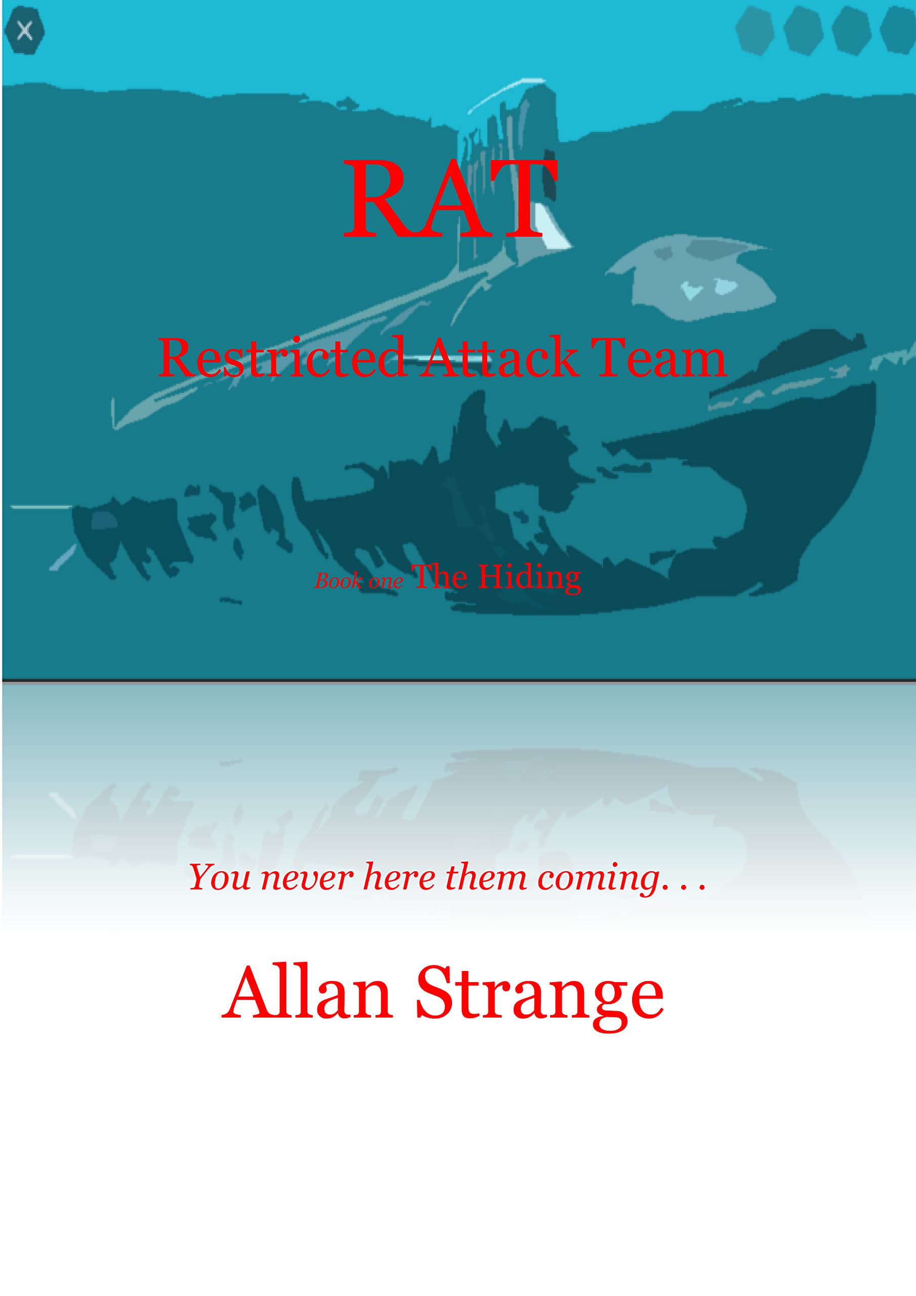 RAT Restricted Attack Team : Book 1 The Hiding by Allan Strange | Goodreads