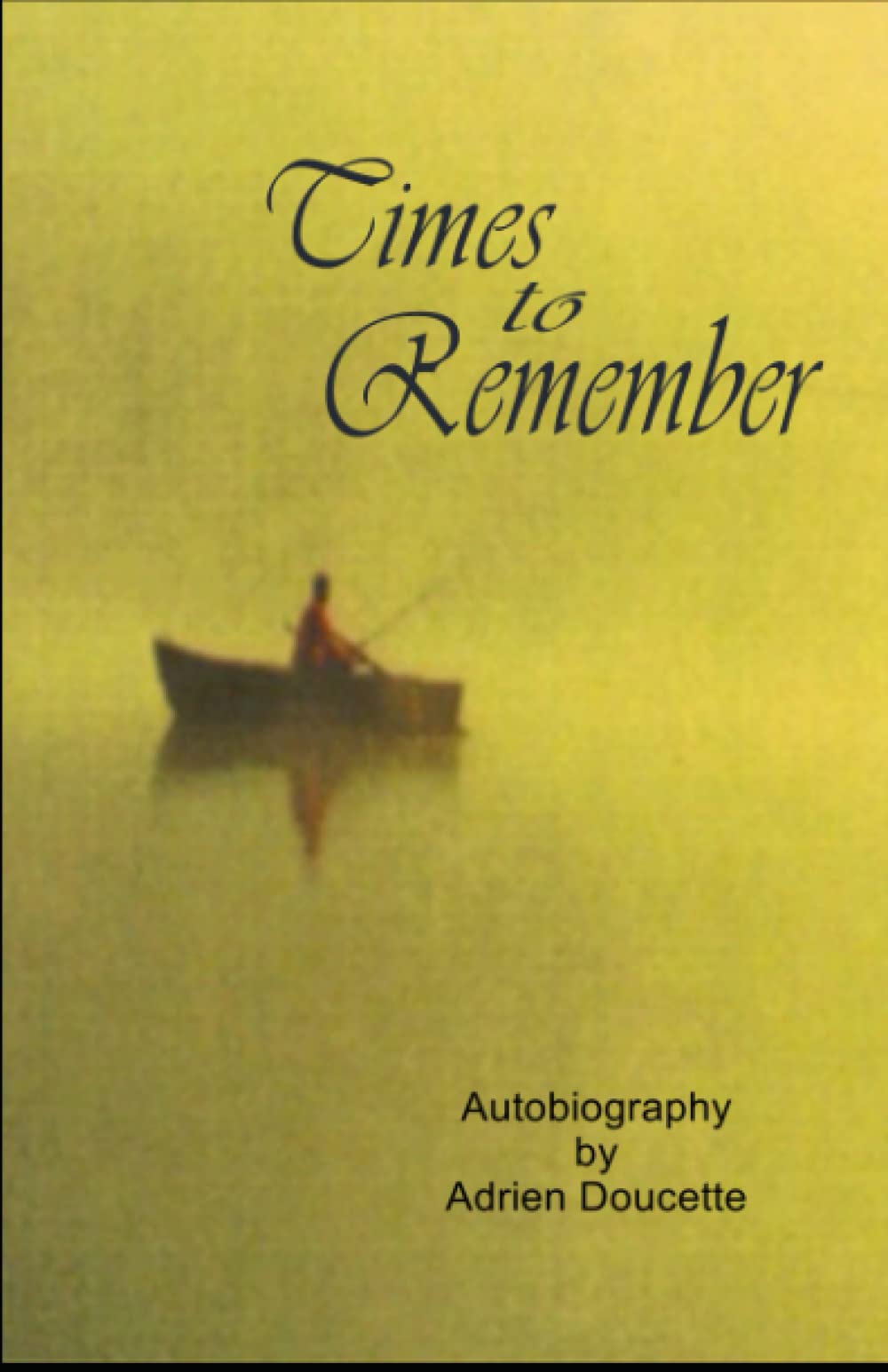 Times to Remember by Adrien Doucette | Goodreads