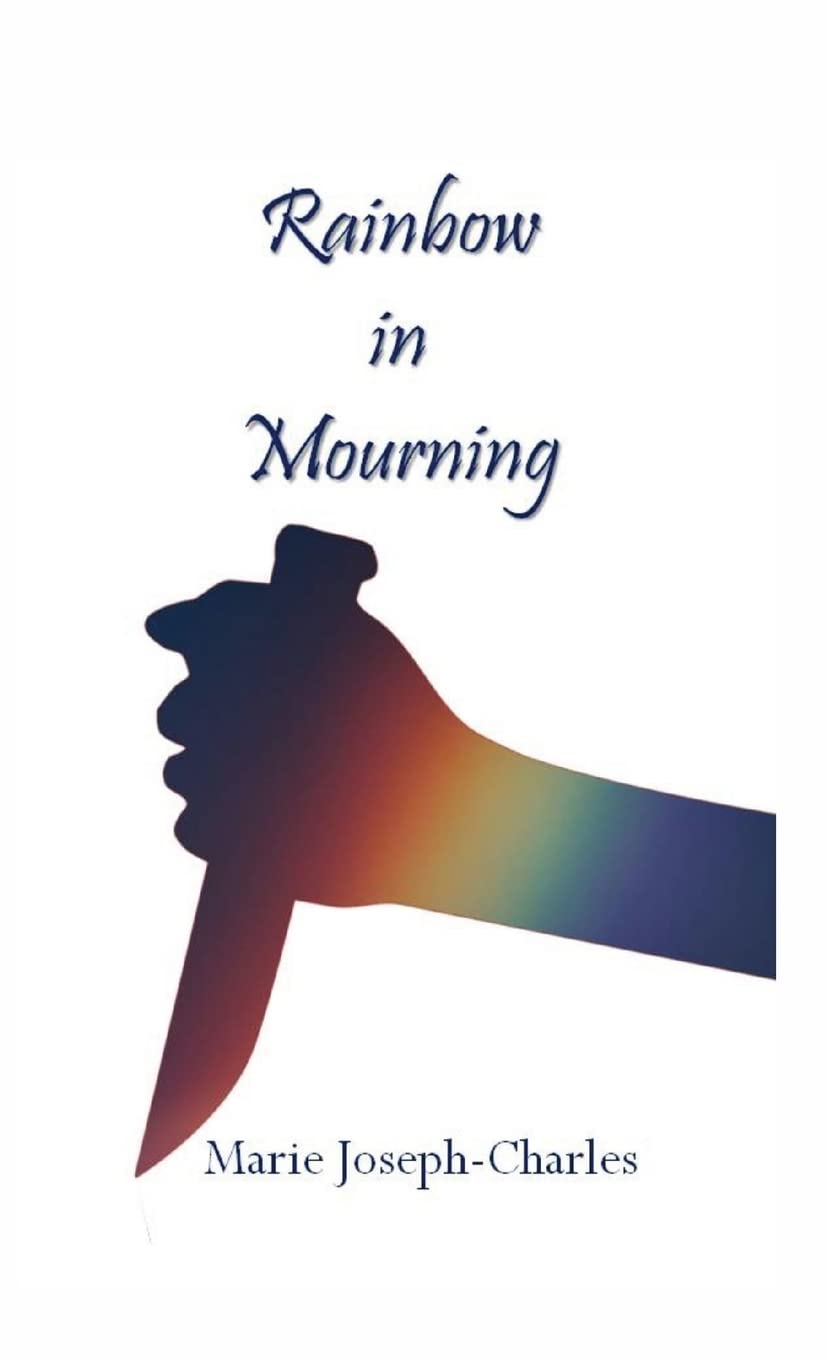 Rainbow in Mourning by Marie Joseph-Charles | Goodreads