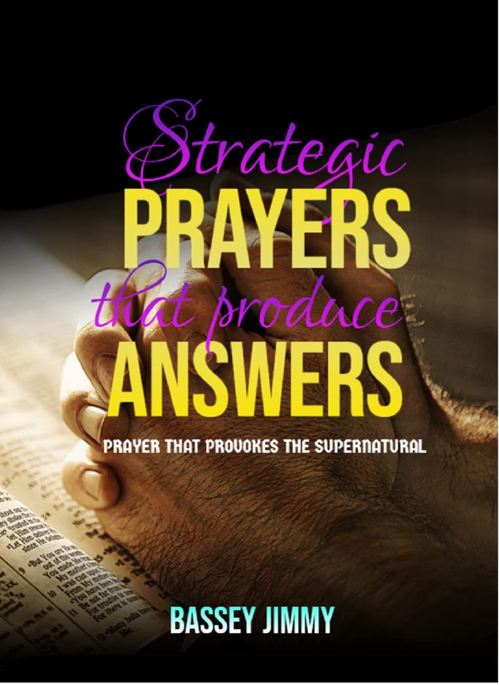 STRATEGIC PRAYERS THAT PRODUCE ANSWERS: "PRAYER THAT PROVOKES THE ...
