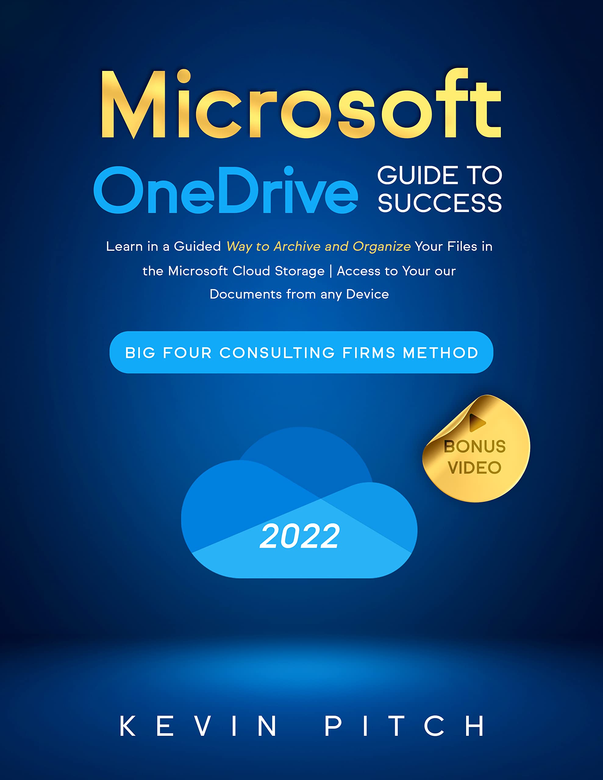 Microsoft OneDrive Guide to Success: Learn in a Guided Way to Archive ...