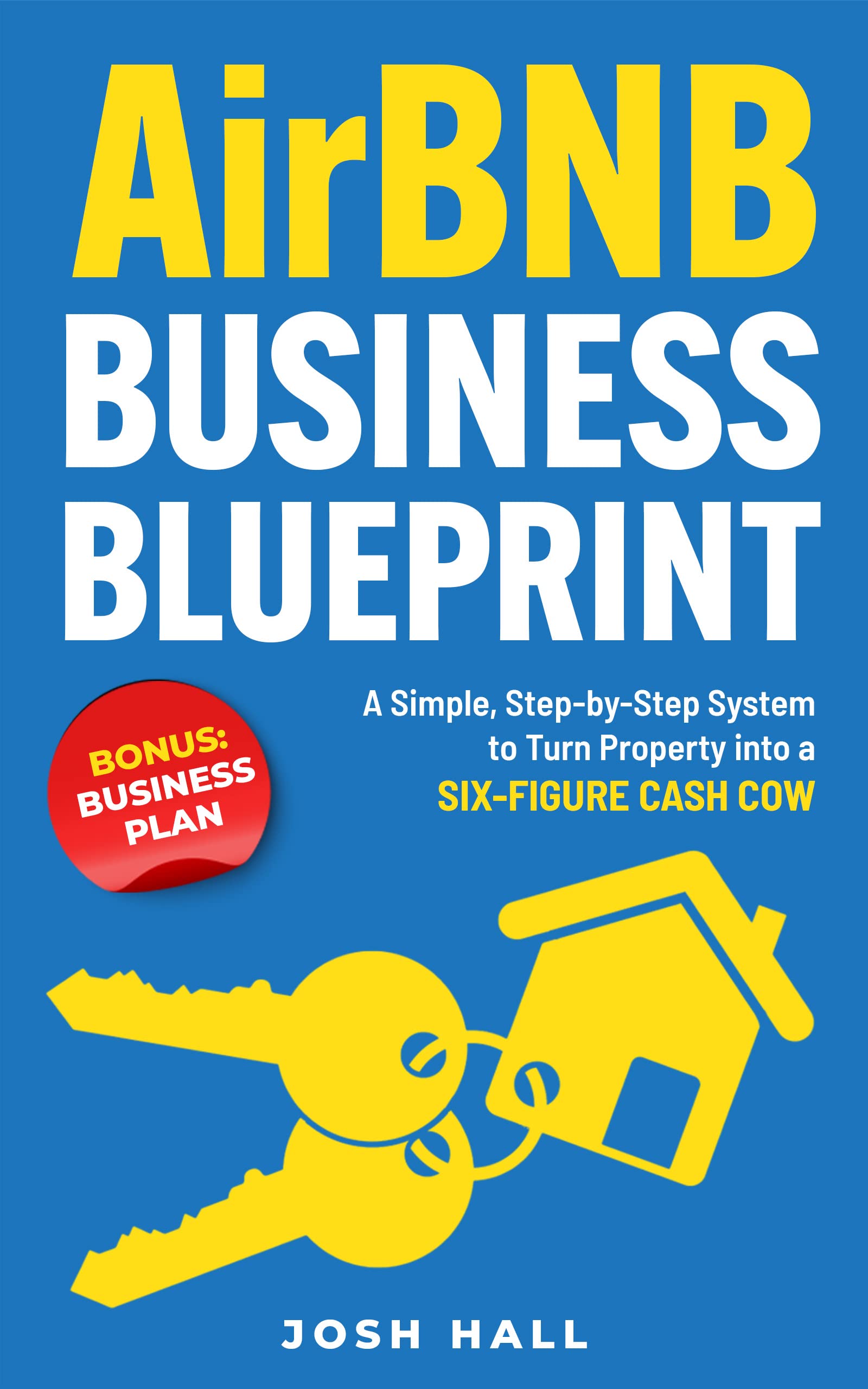 Airbnb Business Blueprint: A Simple, Step-by-Step System to Turn ...