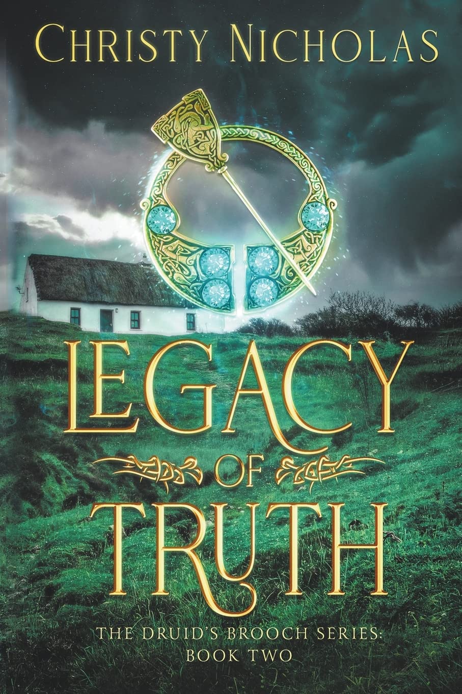 Legacy of Truth (The Druid's Brooch) by Christy Nicholas | Goodreads